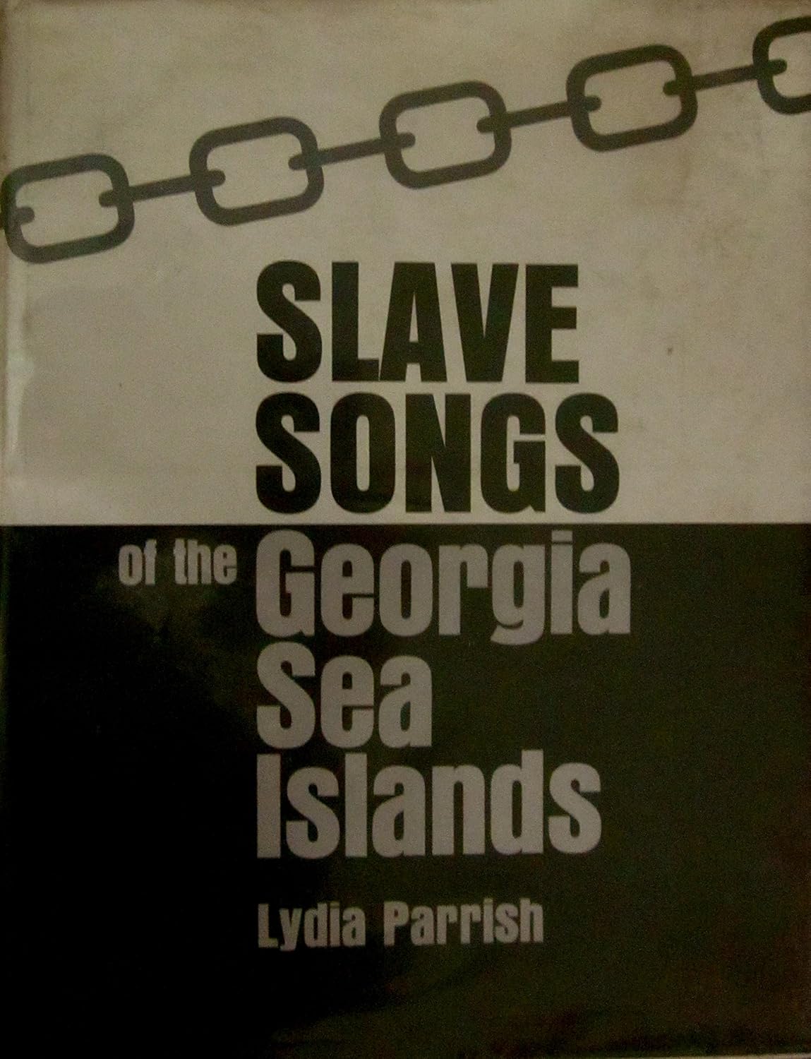 Slave Songs of the Georgia Sea Islands: Parrish, Lydia: 9780820313979 ...