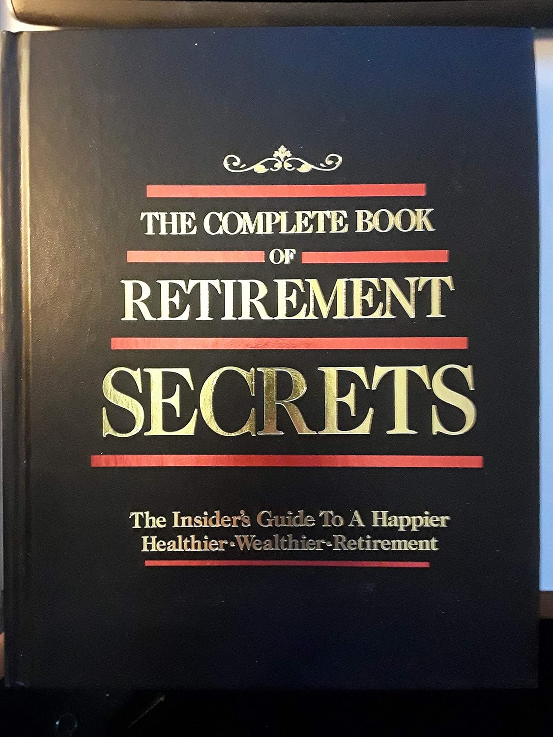 The Complete Book of Retirement Secrets: Classics, Boardroom ...