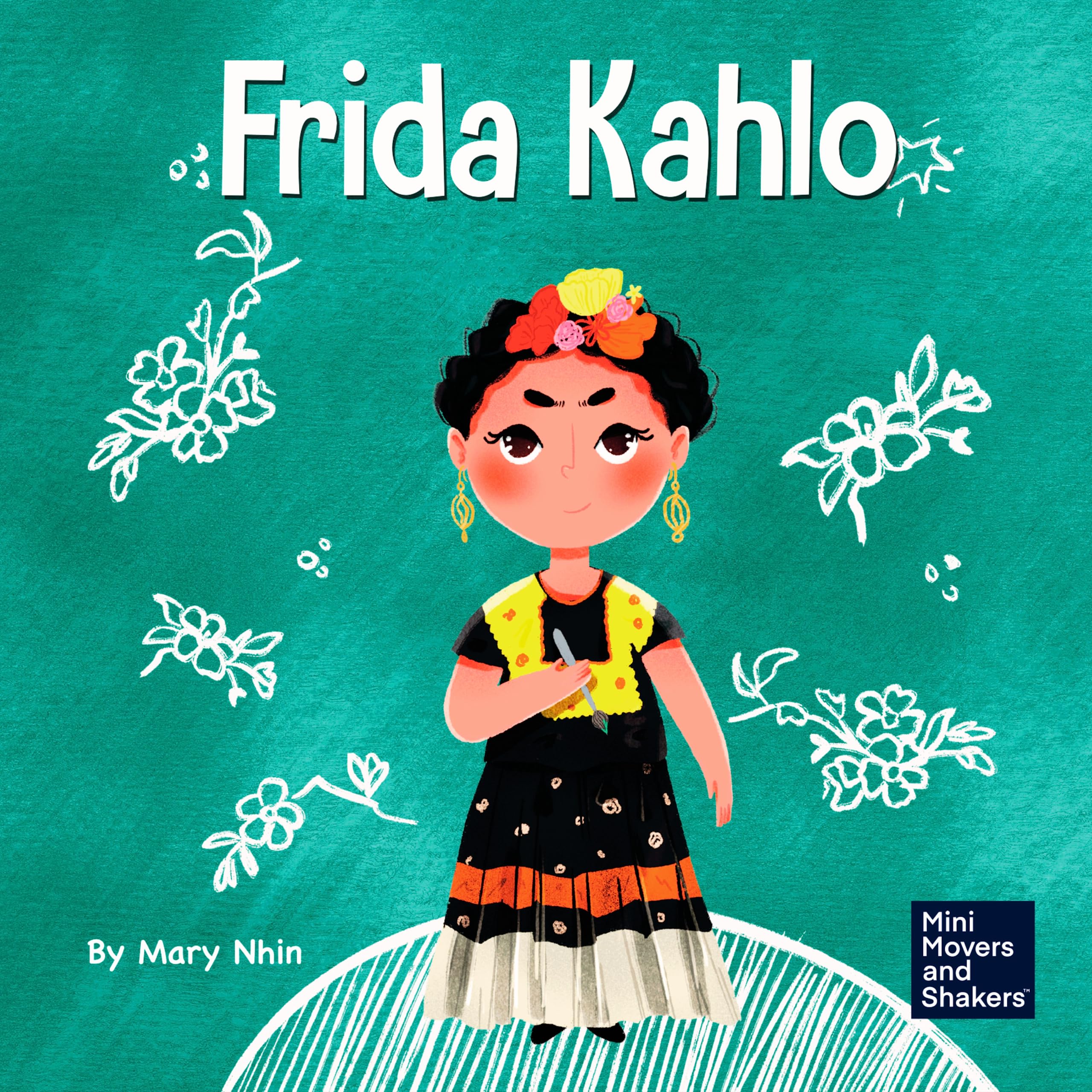 Frida Kahlo: A Kid's Book About Expressing Yourself Through Art (Mini ...