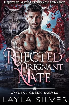 Amazon.com: Rejected Pregnant Mate: Rejected Mate Pregnancy Romance (Crystal Creek Wolves Book 2 ...