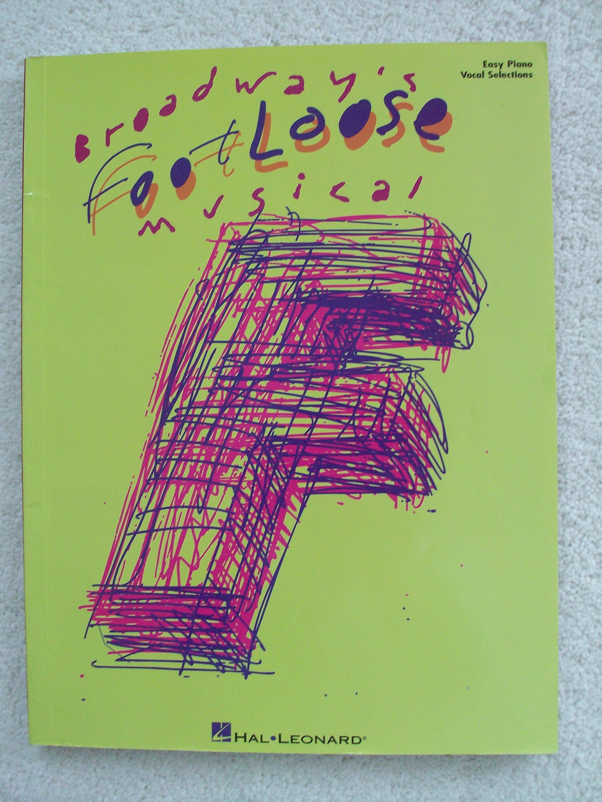 Footloose - The Broadway Musical: Pitchford, Dean, Snow, Tom ...