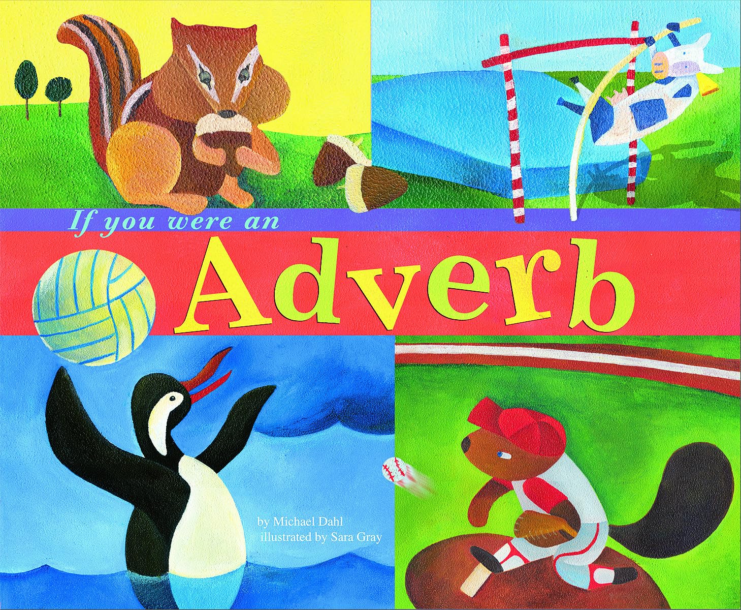If You Were an Adverb (Word Fun): Dahl, Michael, Gray, Sara ...