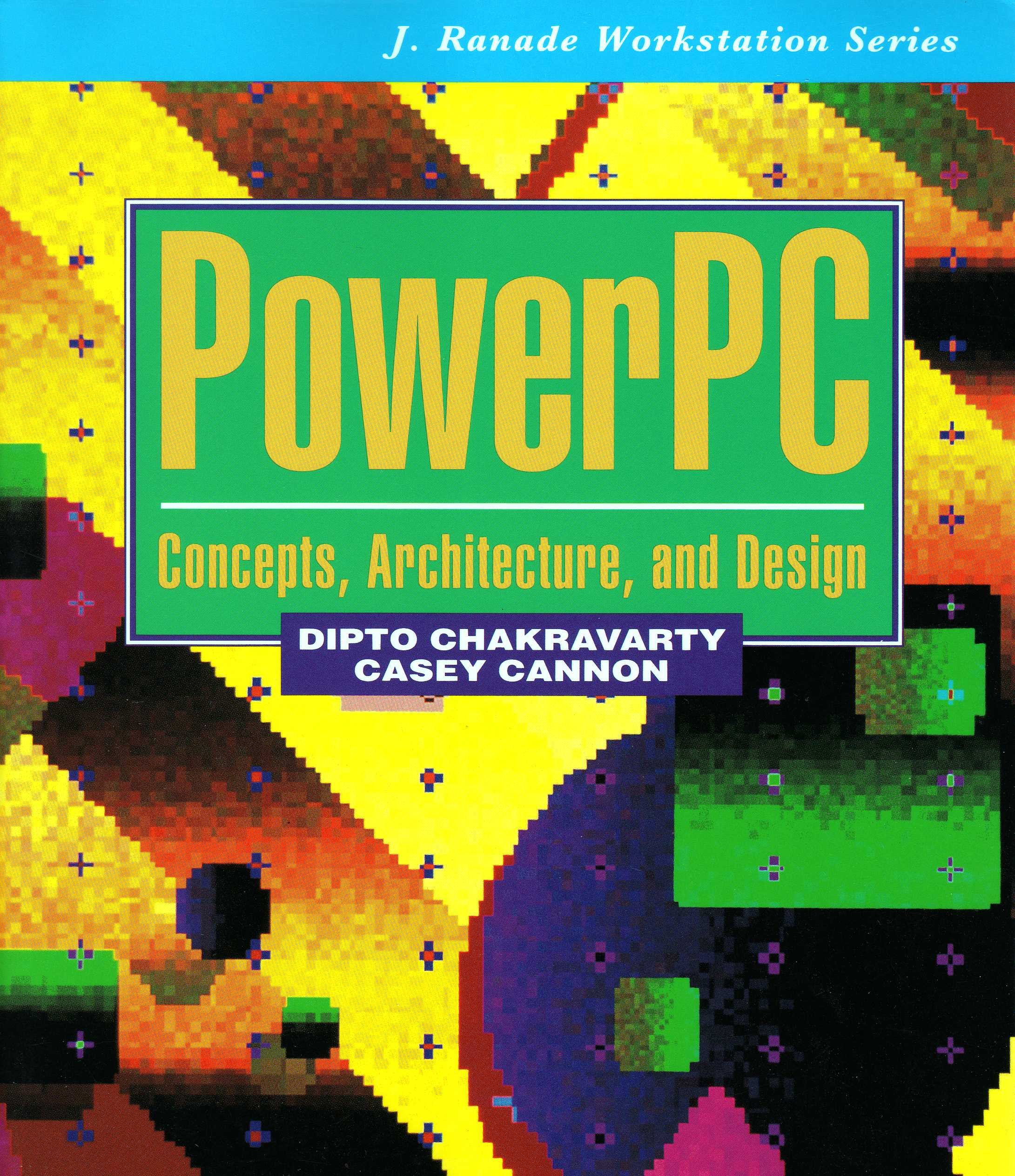 Powerpc: Concepts, Architecture, and Design (J. Ranade Workstation ...