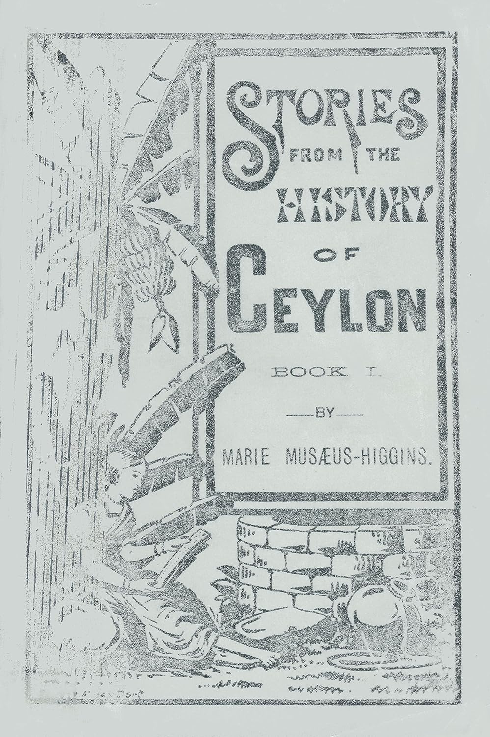 Stories from the History of Ceylon Book 1: Marie Musaeus-Higgins ...