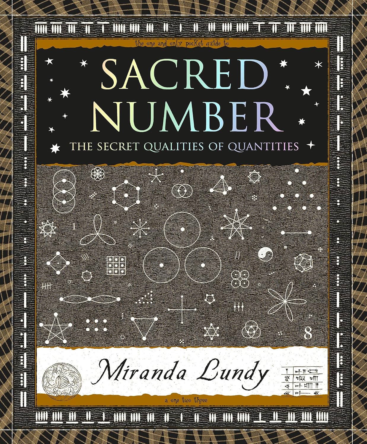 Sacred Number: The Secret Qualities of Quantities (Wooden Books North ...