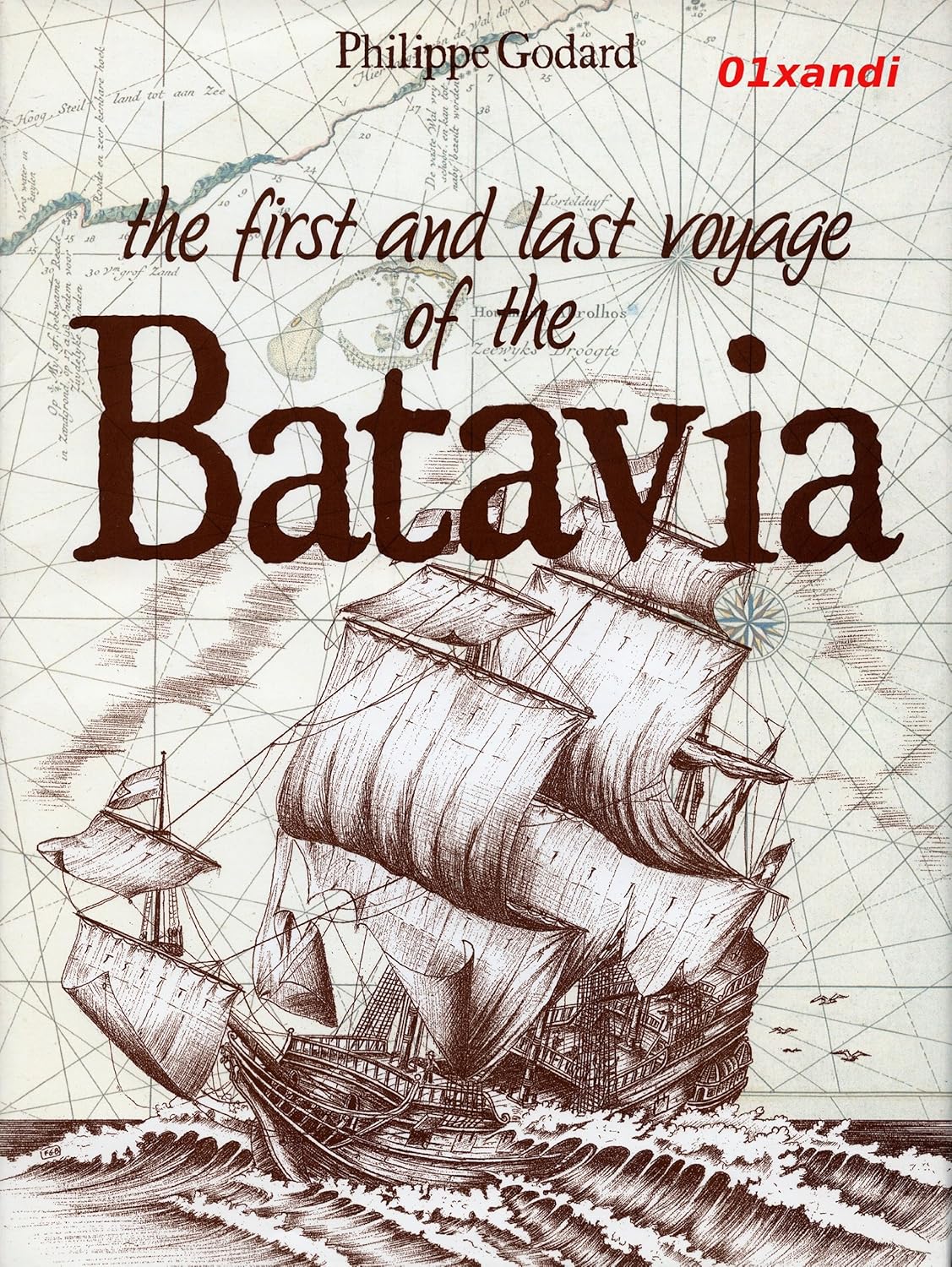 The First and Last Voyage of the Batavia: Godard, Philippe; Phillida ...