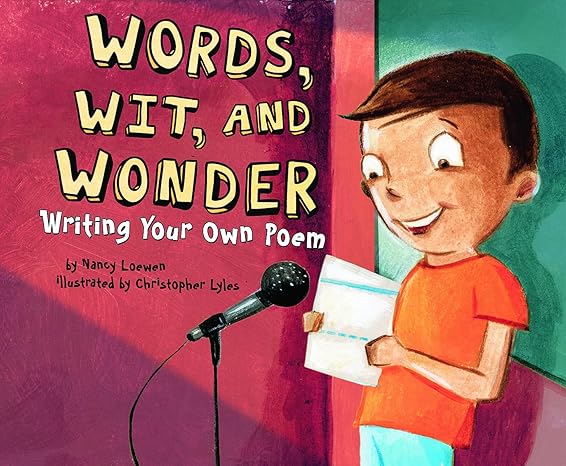 Words, Wit, and Wonder: Writing Your Own Poem (Writer's Toolbox ...