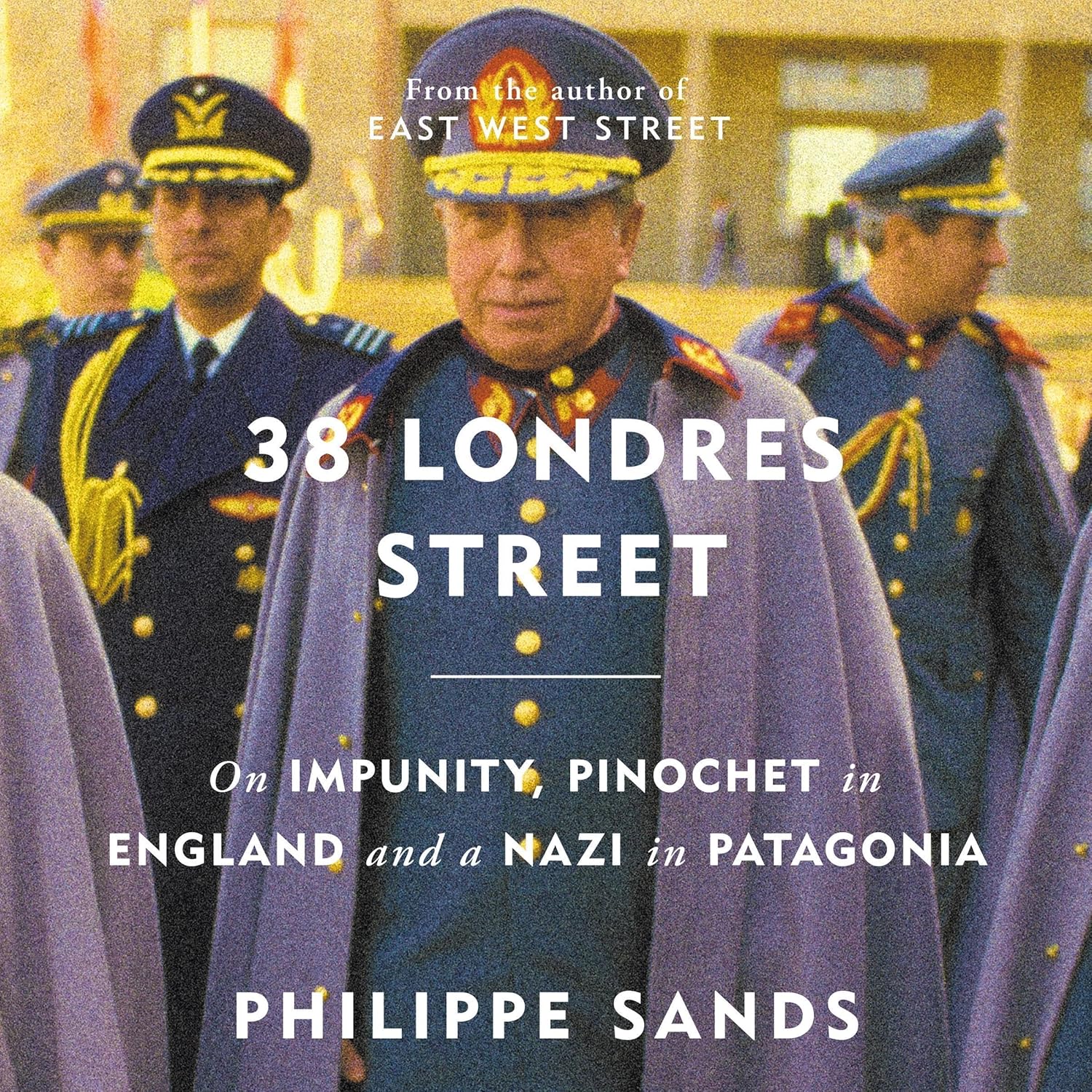 38 Londres Street: On Impunity, Pinochet in England and a Nazi in ...