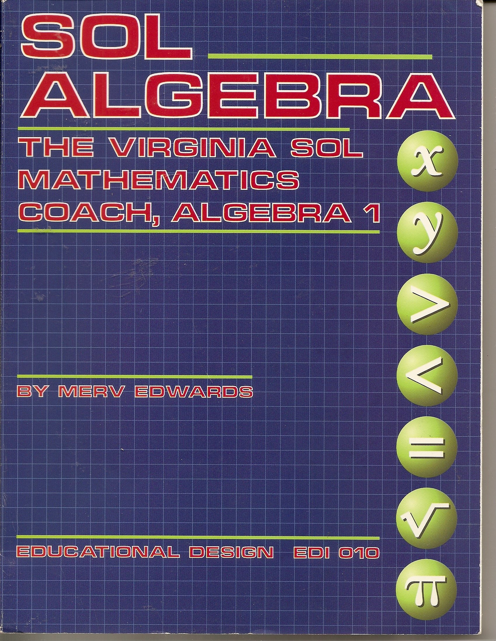 SOL Algebra the Virginia SOL Mathematics Coach, Algebra 1: Merv Edwards ...