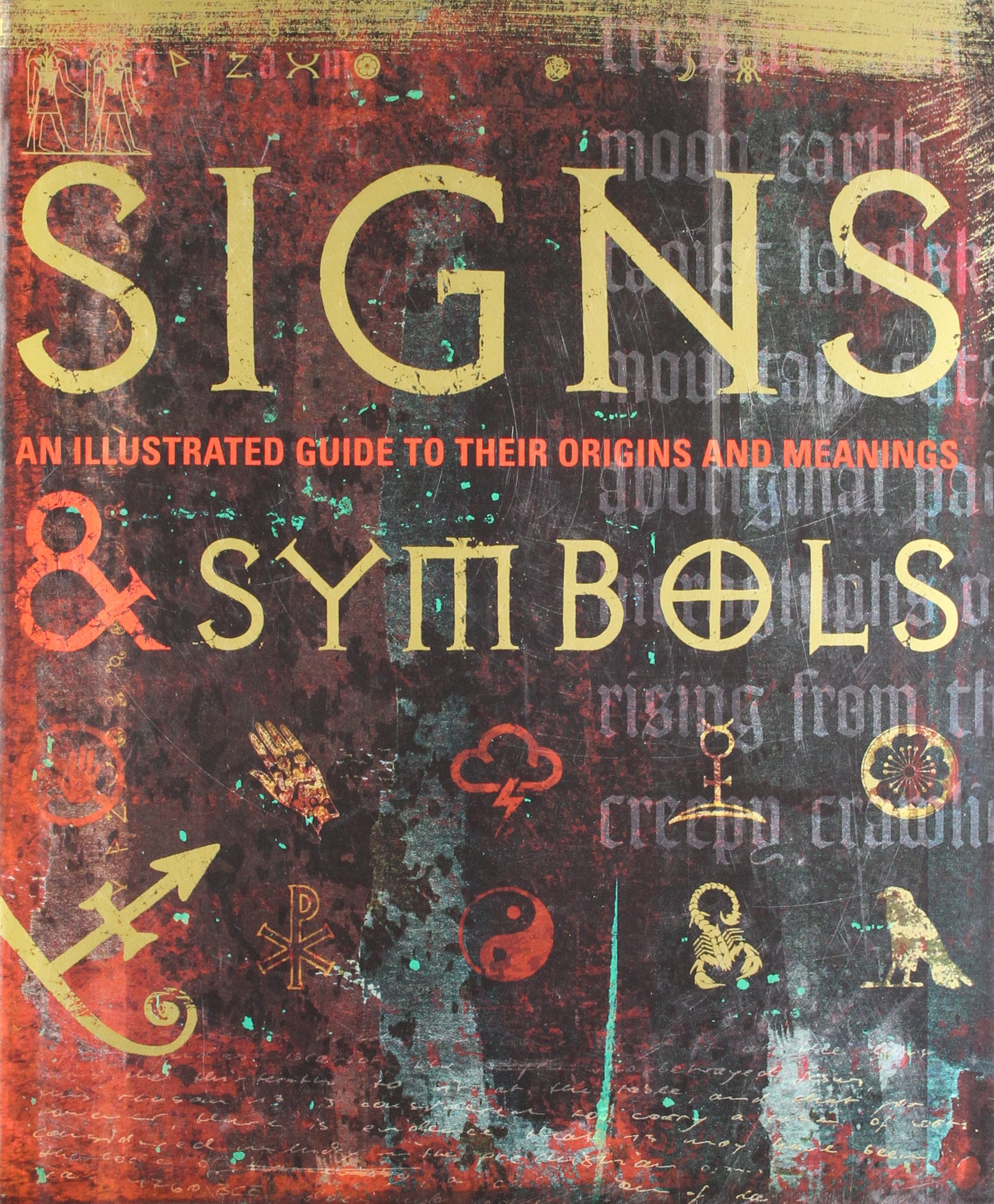 Signs & Symbols: An Illustrated Guide to Their Origins and Meanings ...