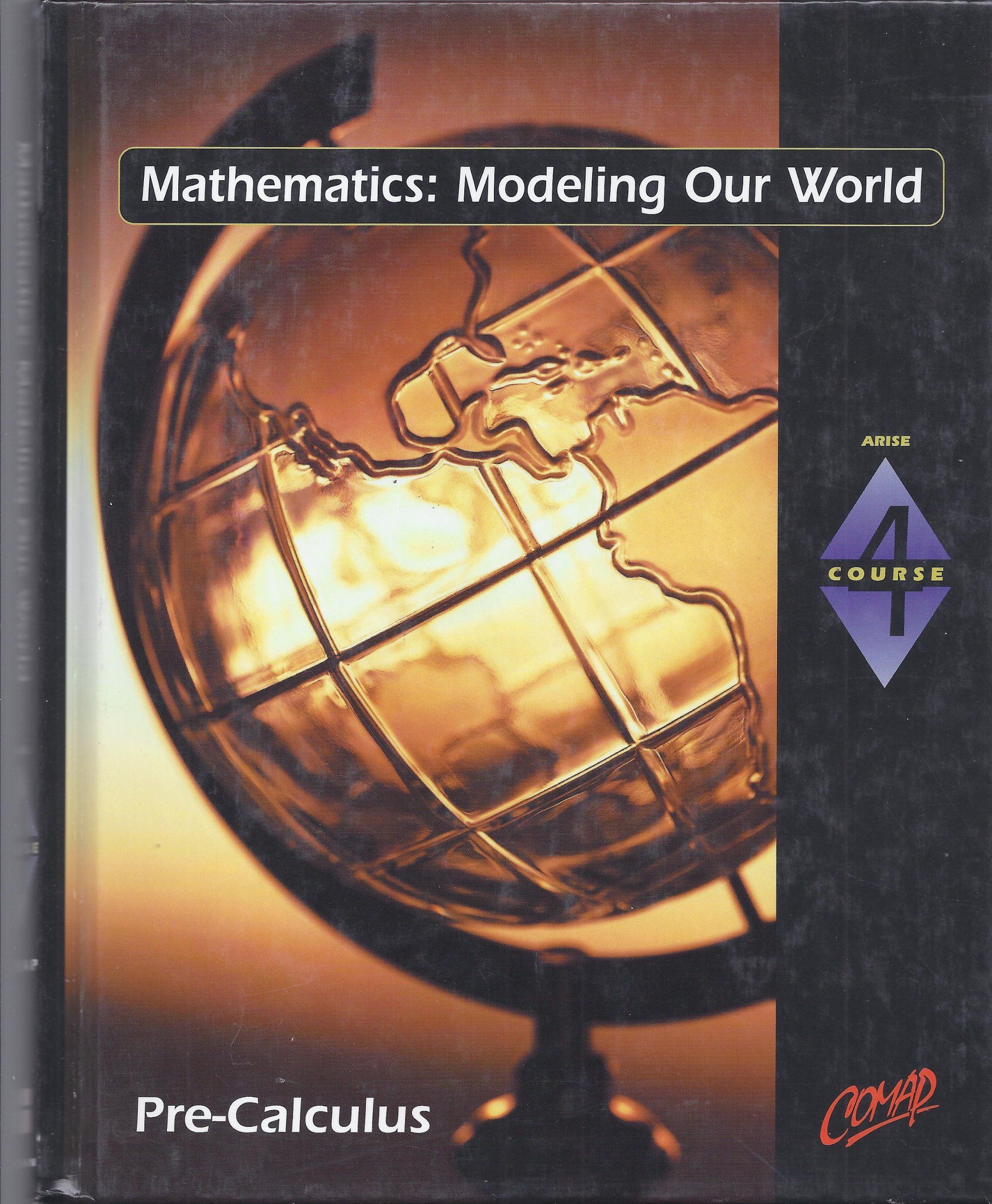 Mathematics Modeling Our World Course 4 Pre Calculus Comap