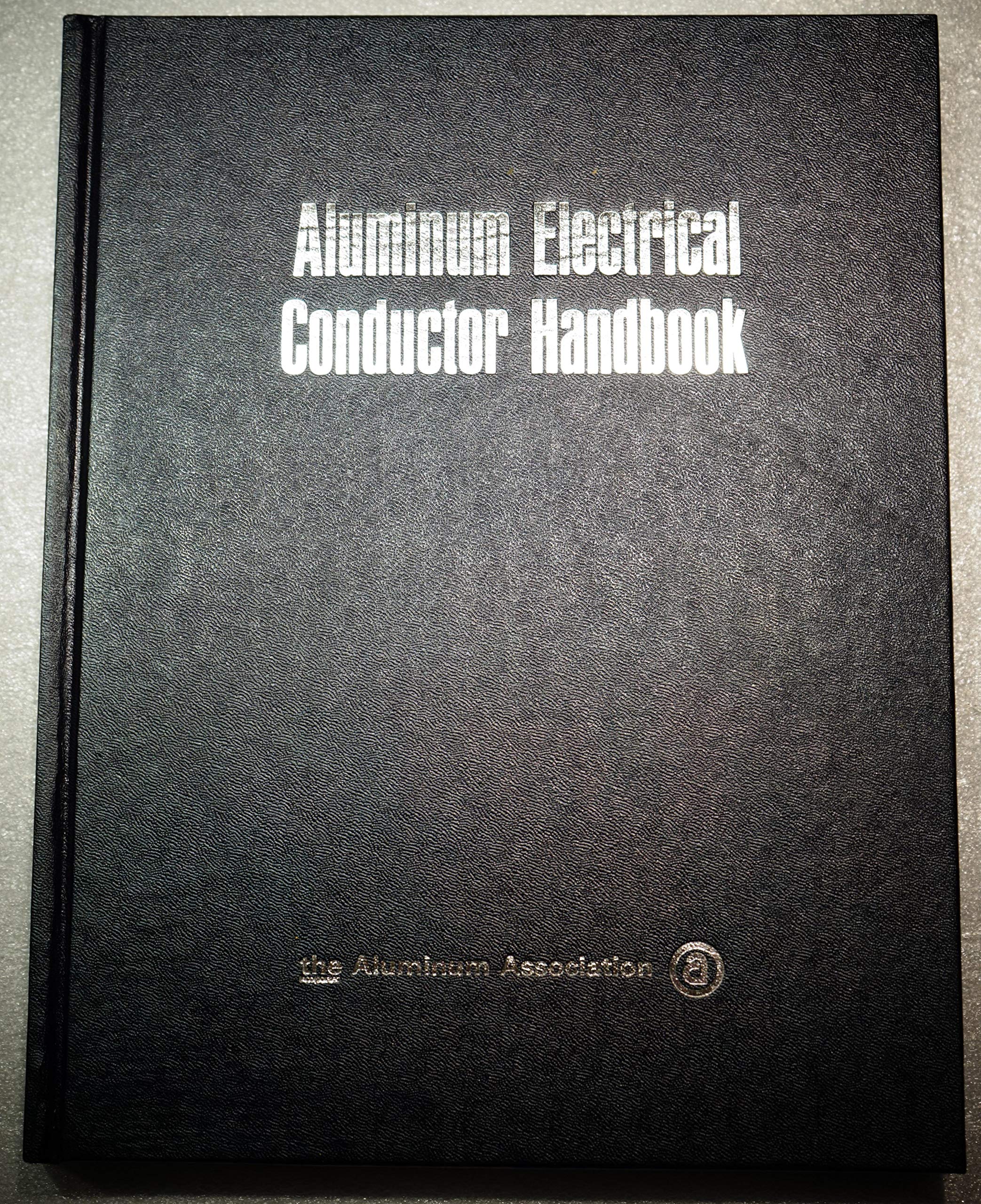 Aluminum Electrical Conductor Handbook (ECH-56): Larry Kirkpatrick ...