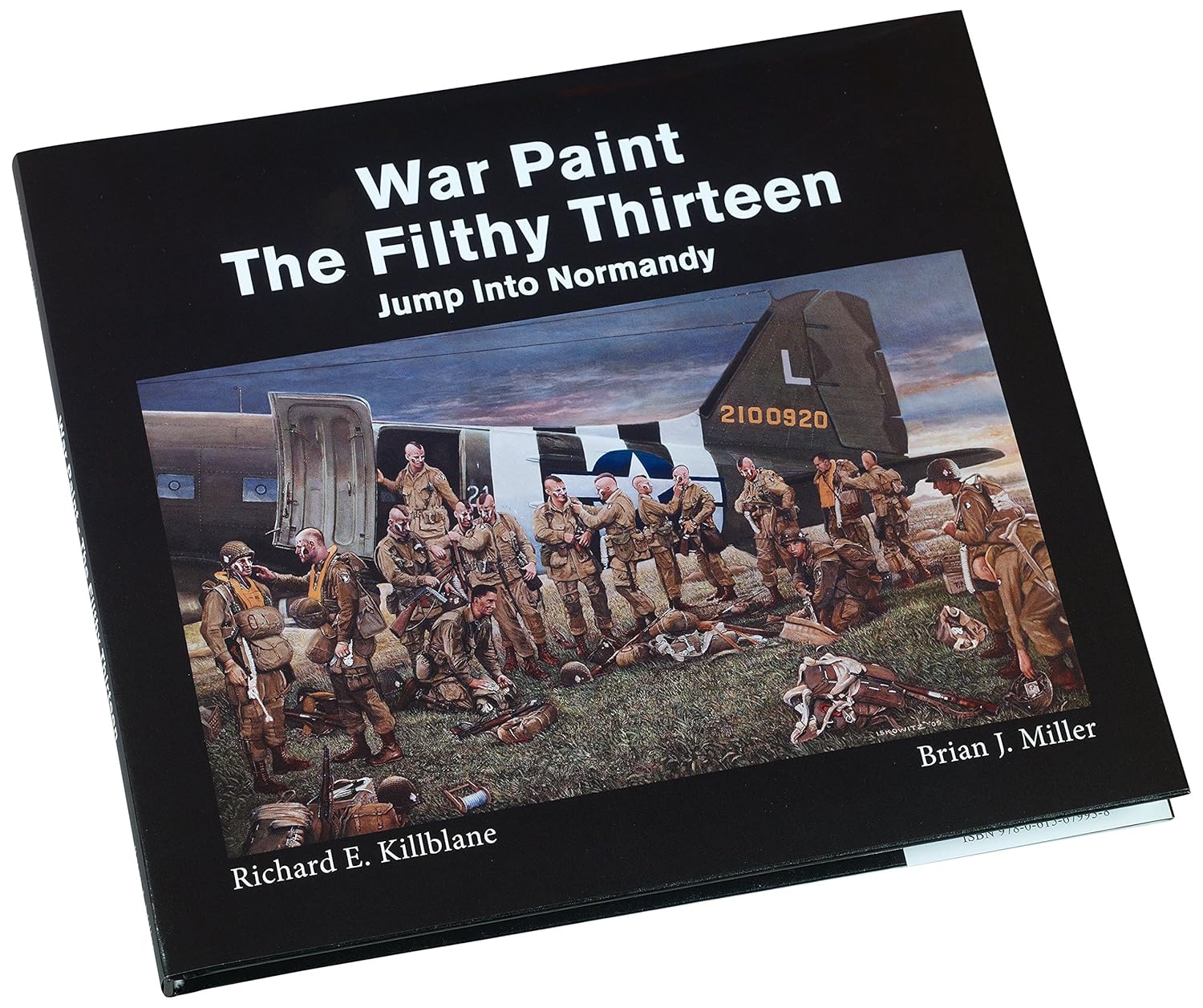WAR PAINT THE FILTHY THIRTEEN Jump Into Normandy: Richard Killblane ...