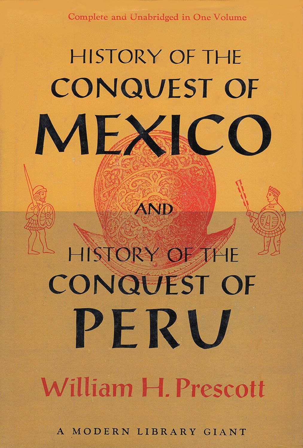 History of the Conquest of Mexico, and History of the Conquest of Peru ...