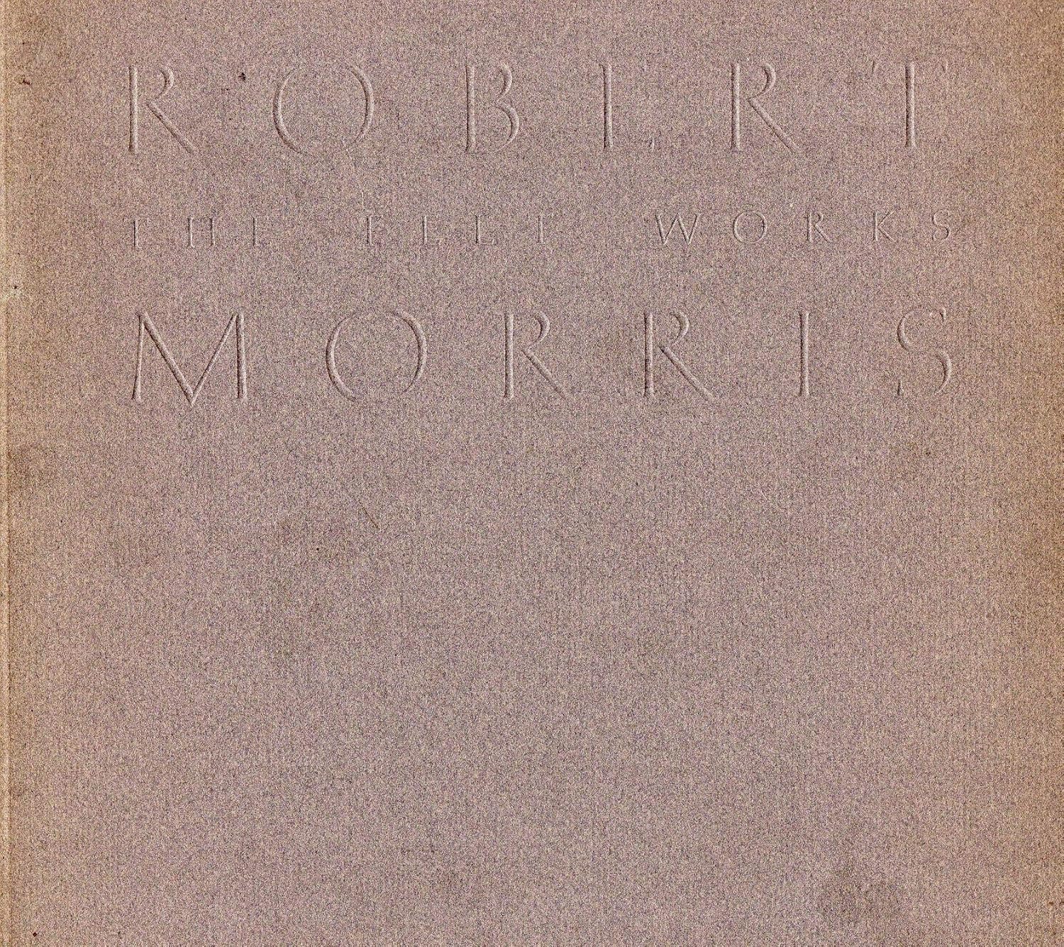 Robert Morris: The Felt Works: Morris, Robert: 9780934349062: Amazon ...
