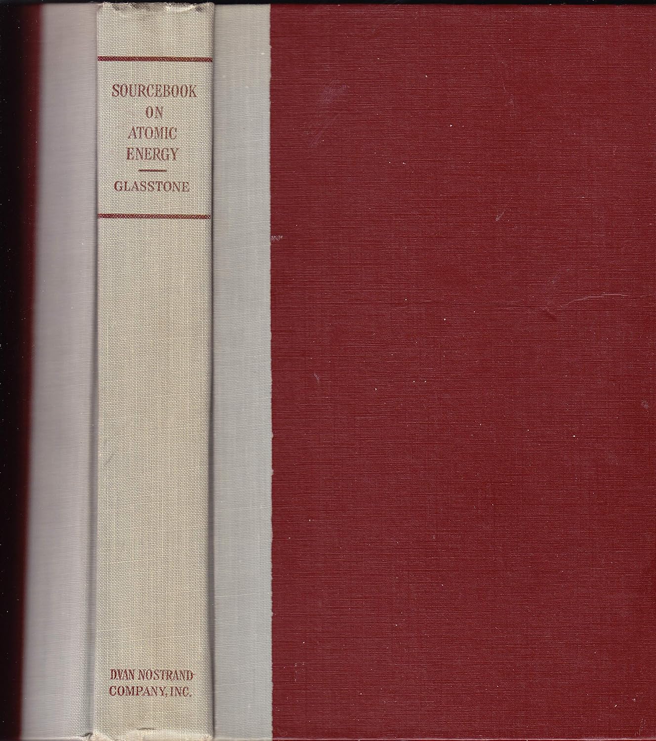 Sourcebook on Atomic Energy. The Authentic Story - All That Can be Told ...