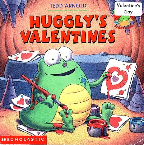 Huggly's Valentines (Huggly: The Monster Under the Bed): Tedd Arnold ...