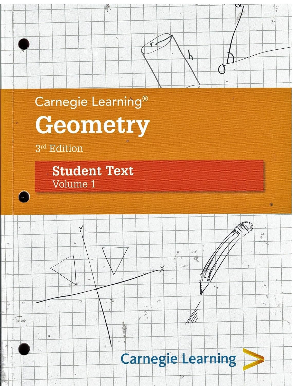 Carnegie Learning, Geometry, 3rd Edition, Student Text, Volume 1 ...