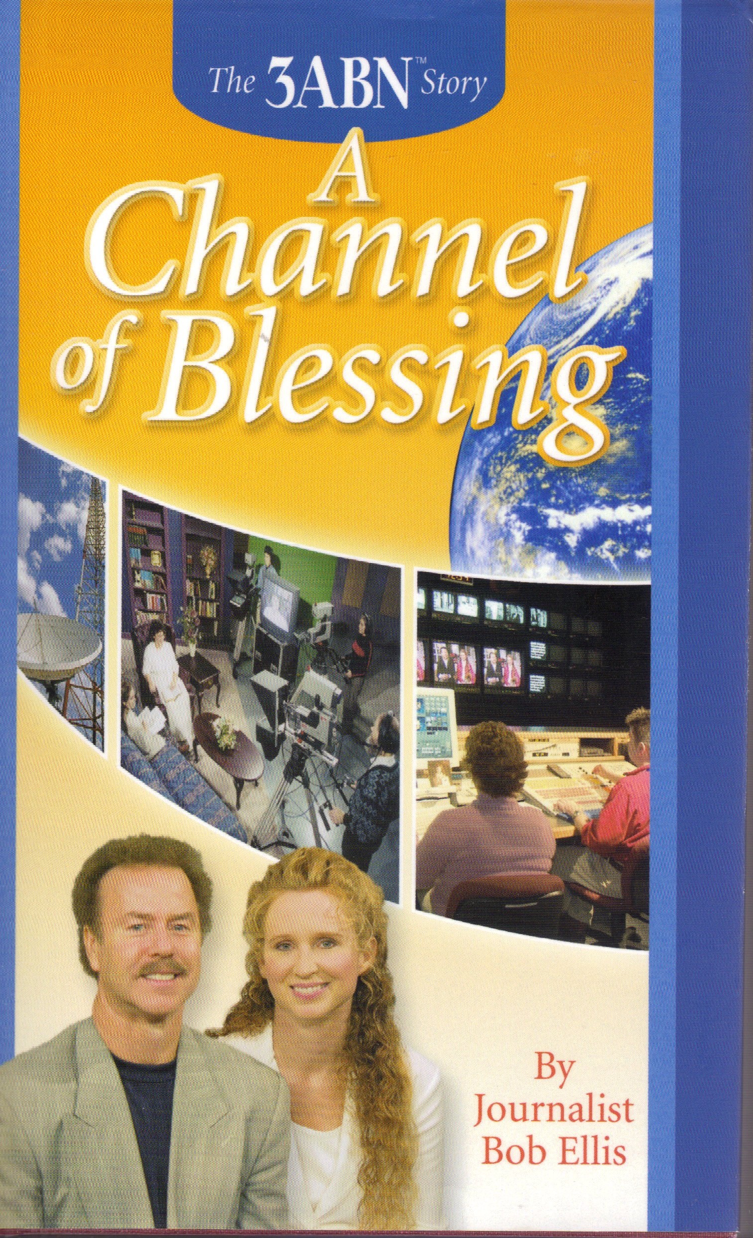 A channel of blessing, 3ABN: Three Angels Broadcasting Network: Ellis ...