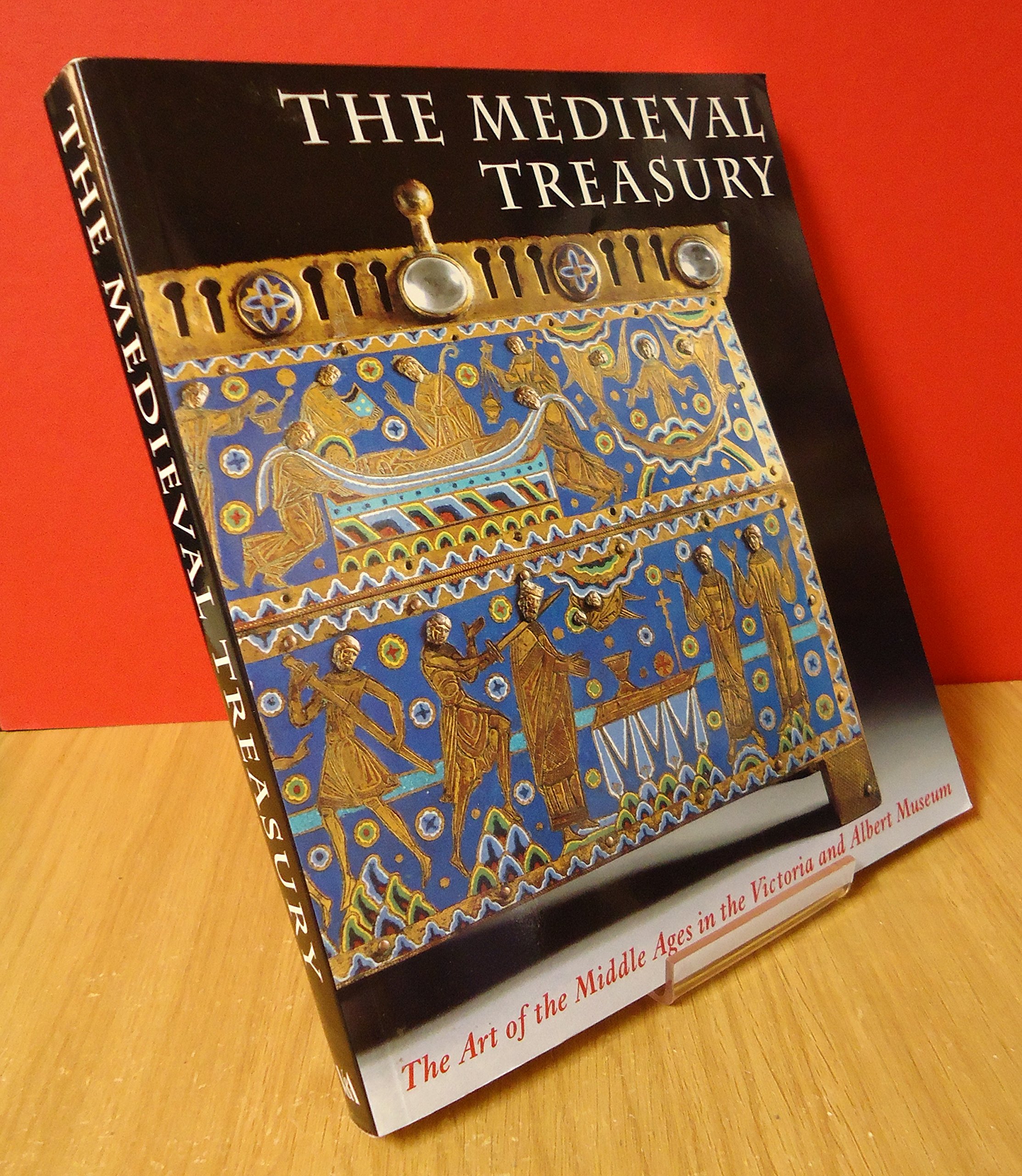 The Medieval Treasury. The Art of the Middle Ages in the Victoria and ...