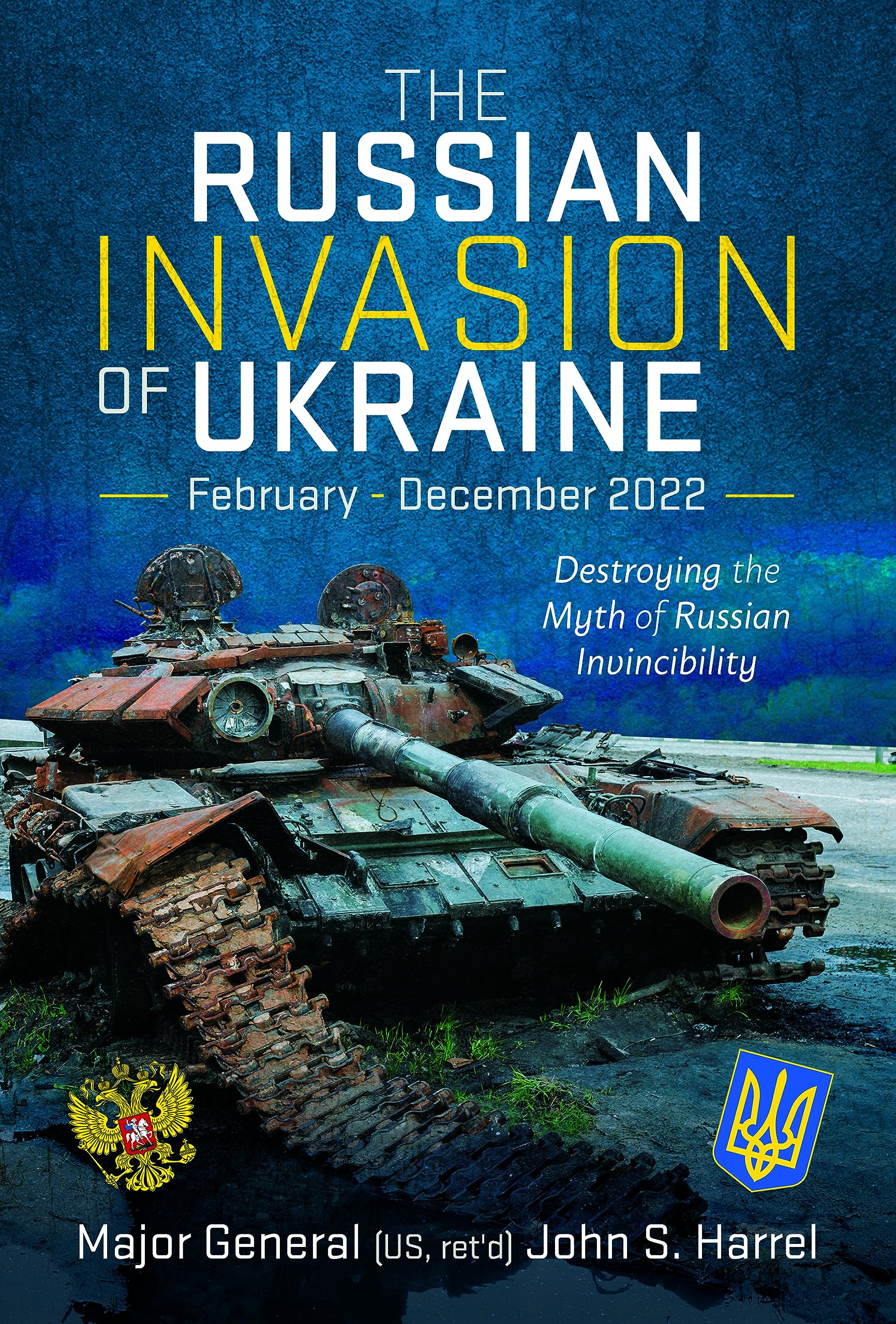 The Russian Invasion of Ukraine, February - December 2022: Destroying ...
