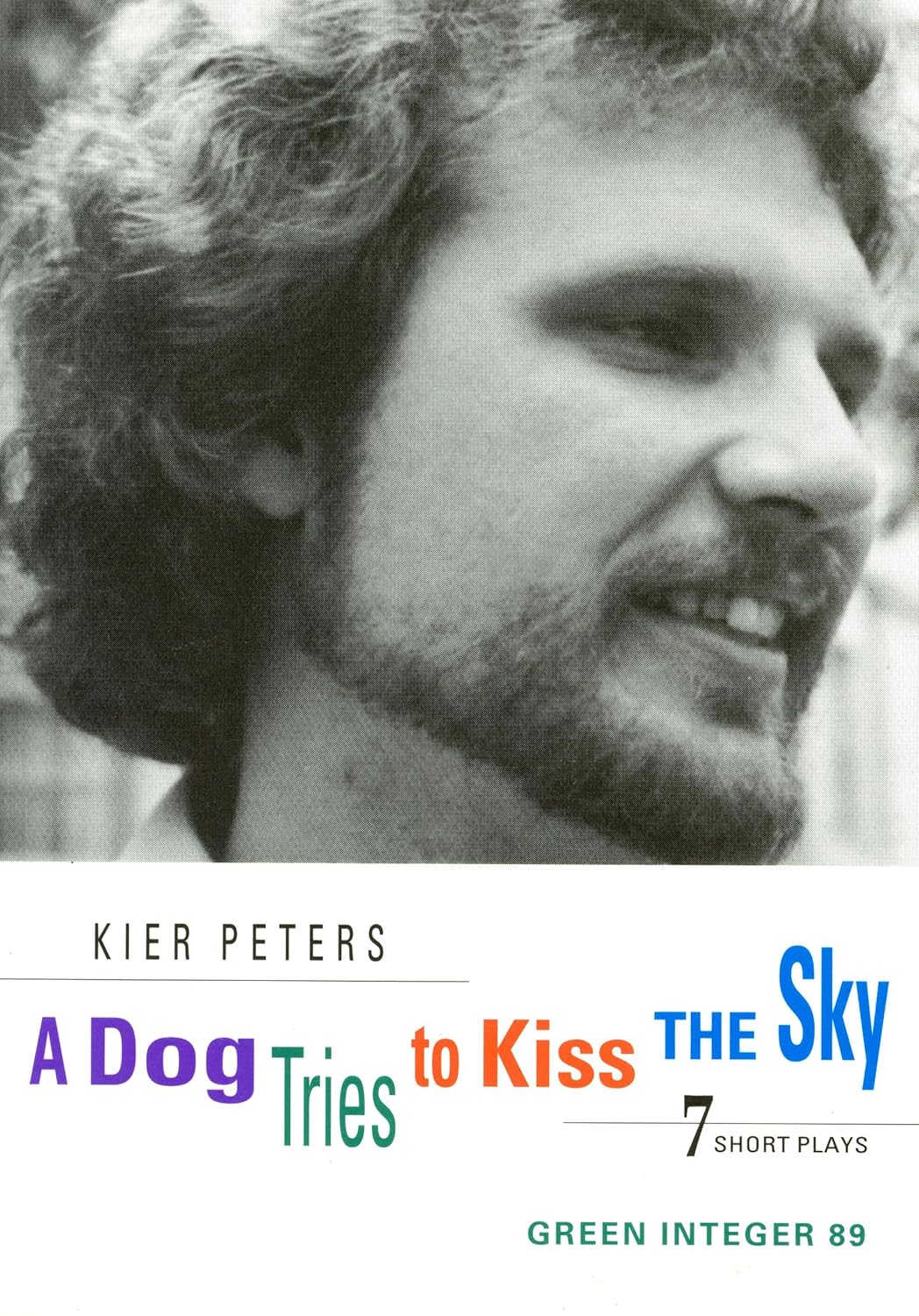 A Dog Tries to Kiss the Sky: Six Short Plays (Green Integer): Peters ...