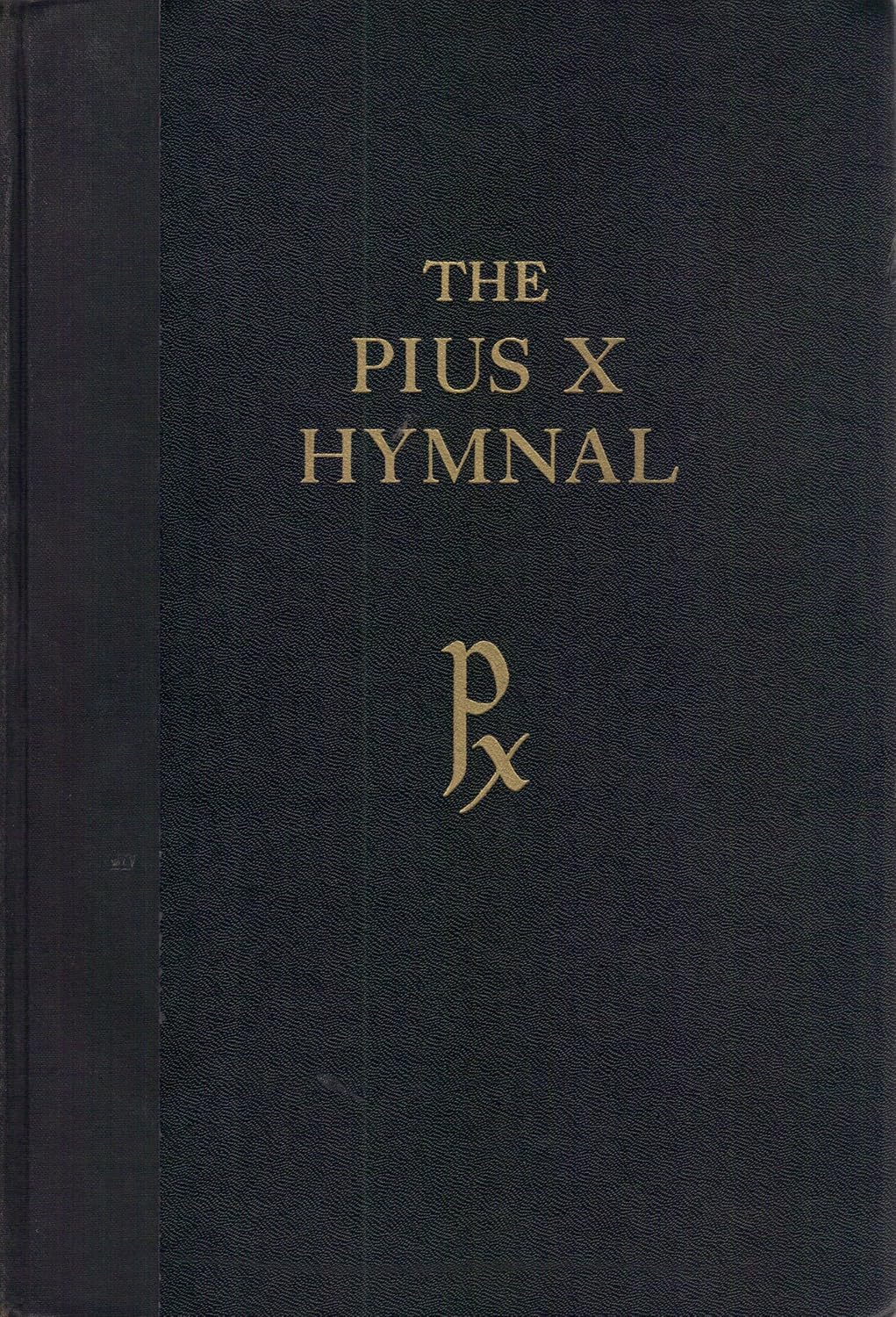 THE PIUS X HYMNAL For Unison, Two Equal or Four Mixed Voices.: Pius ...