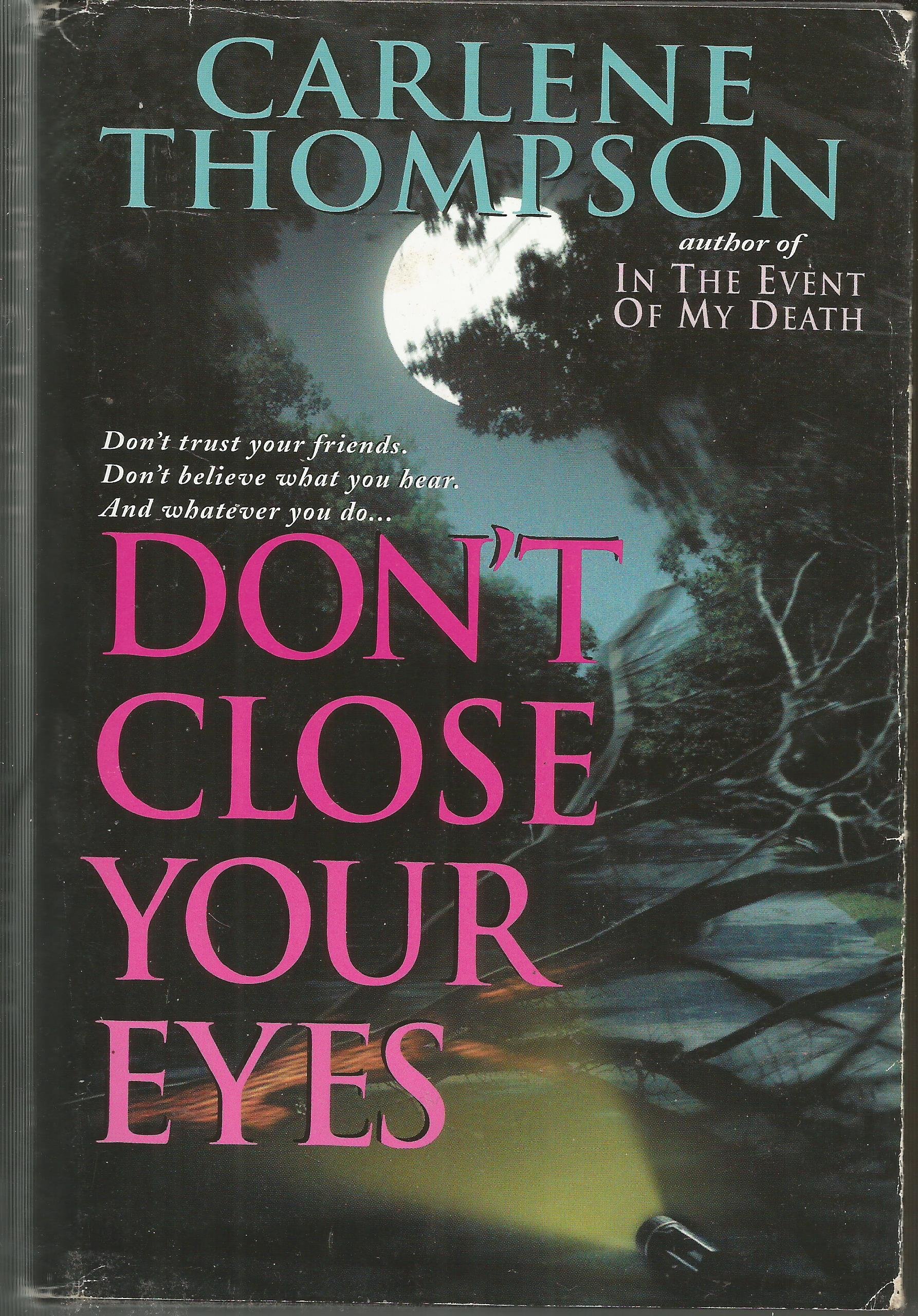 Don't Close Your Eyes: Carlene Thompson: 9780739413272: Amazon.com: Books