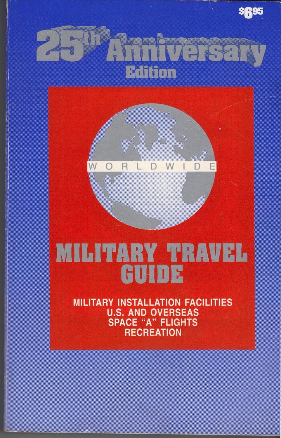WORLDWIDE MILITARY TRAVEL GUIDE: 25th Anniversary Edition: J.F ...