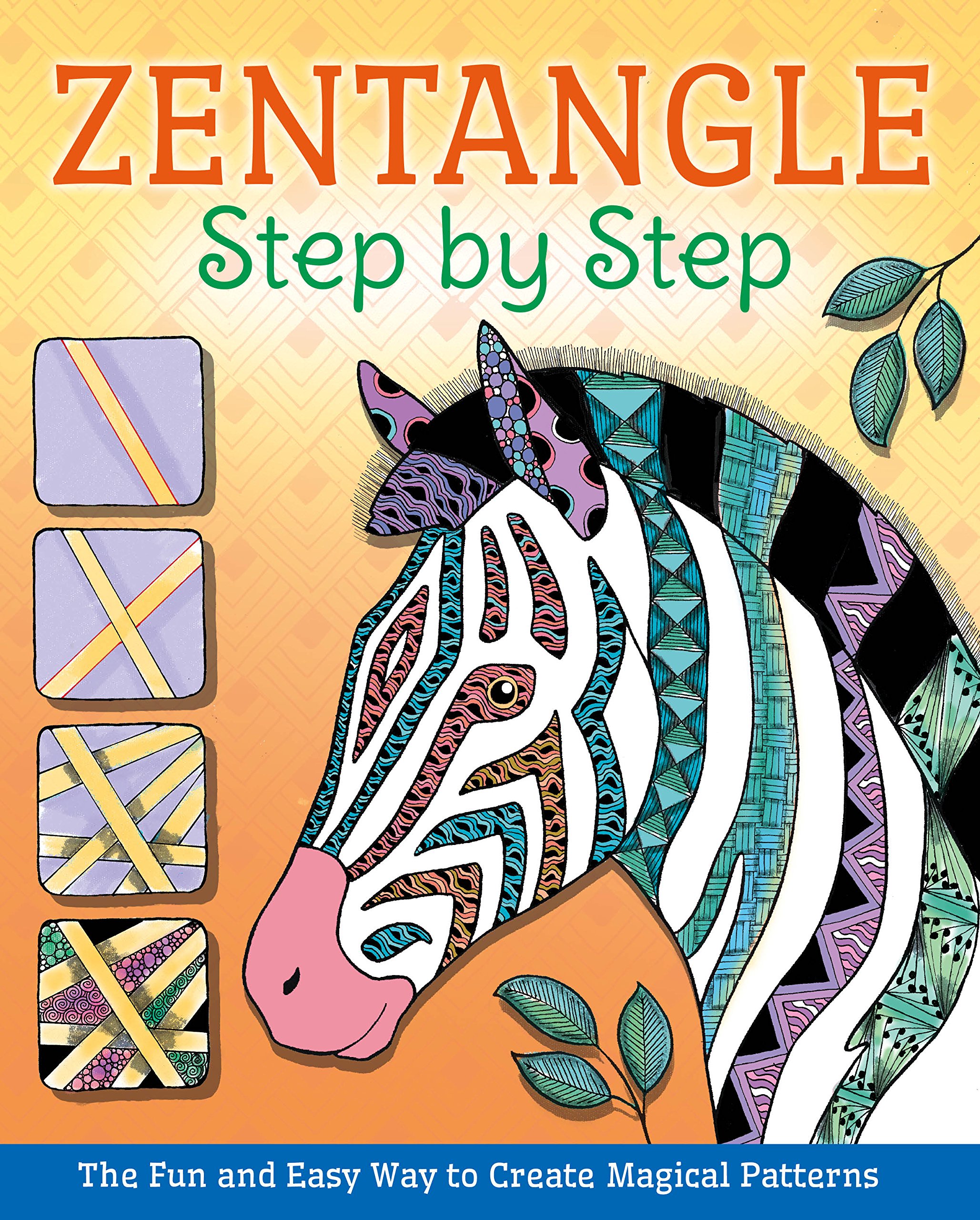 Buy Zentangle Step By Step: The Fun and Easy Way to Create Magical ...