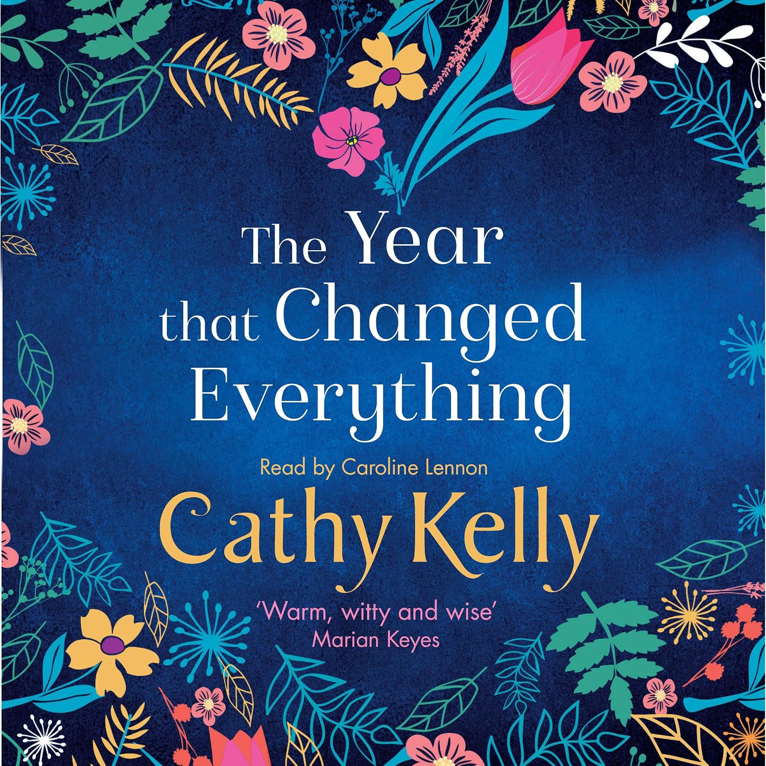 The Year That Changed Everything (Audio Download): Cathy Kelly ...