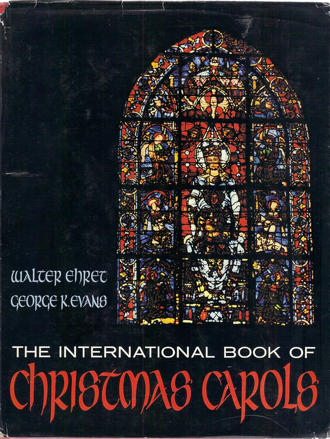 The International Book of Christmas Carols. 1963. Cloth.: ehret, walter ...