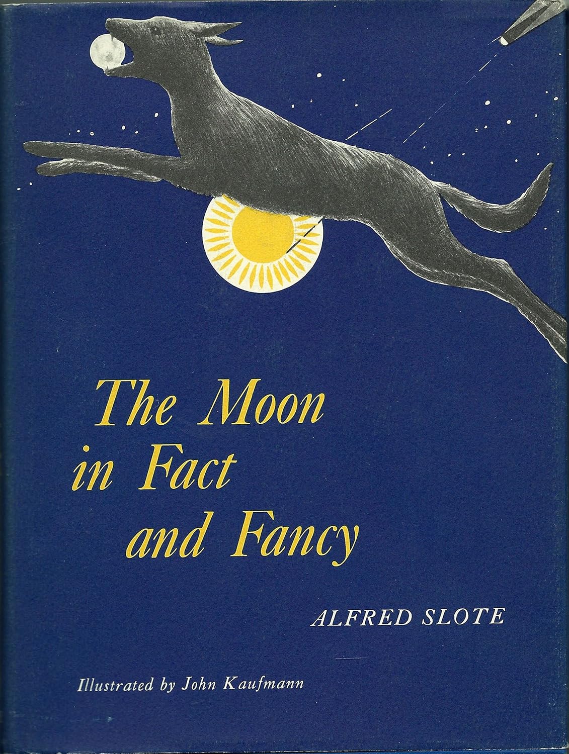The Moon In Fact and Fancy: Alfred Slote, John Kaufmann: Amazon.com: Books