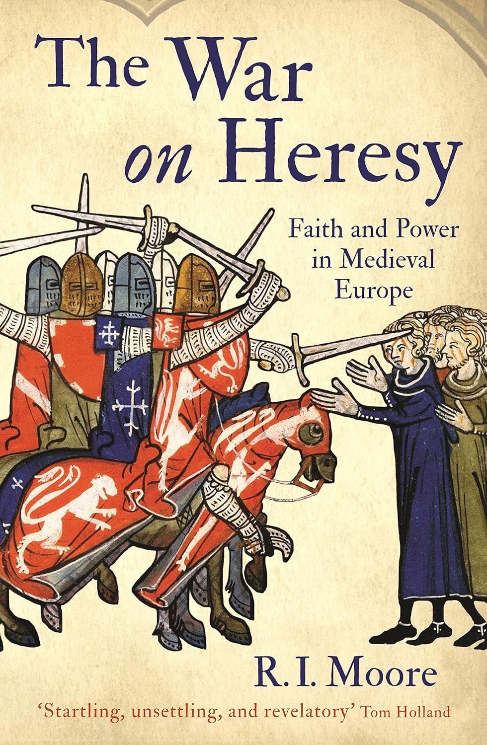 The War On Heresy: Faith and Power in Medieval Europe: Amazon.co.uk ...