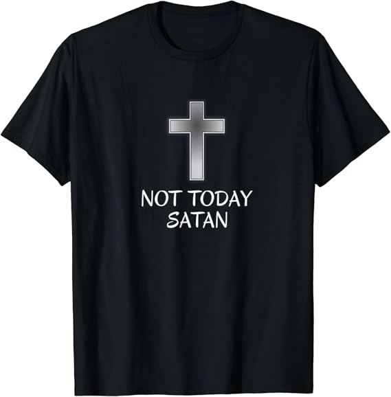 Amazon.com: Not today Satan Christianity Jesus Christ Christian faith T ...