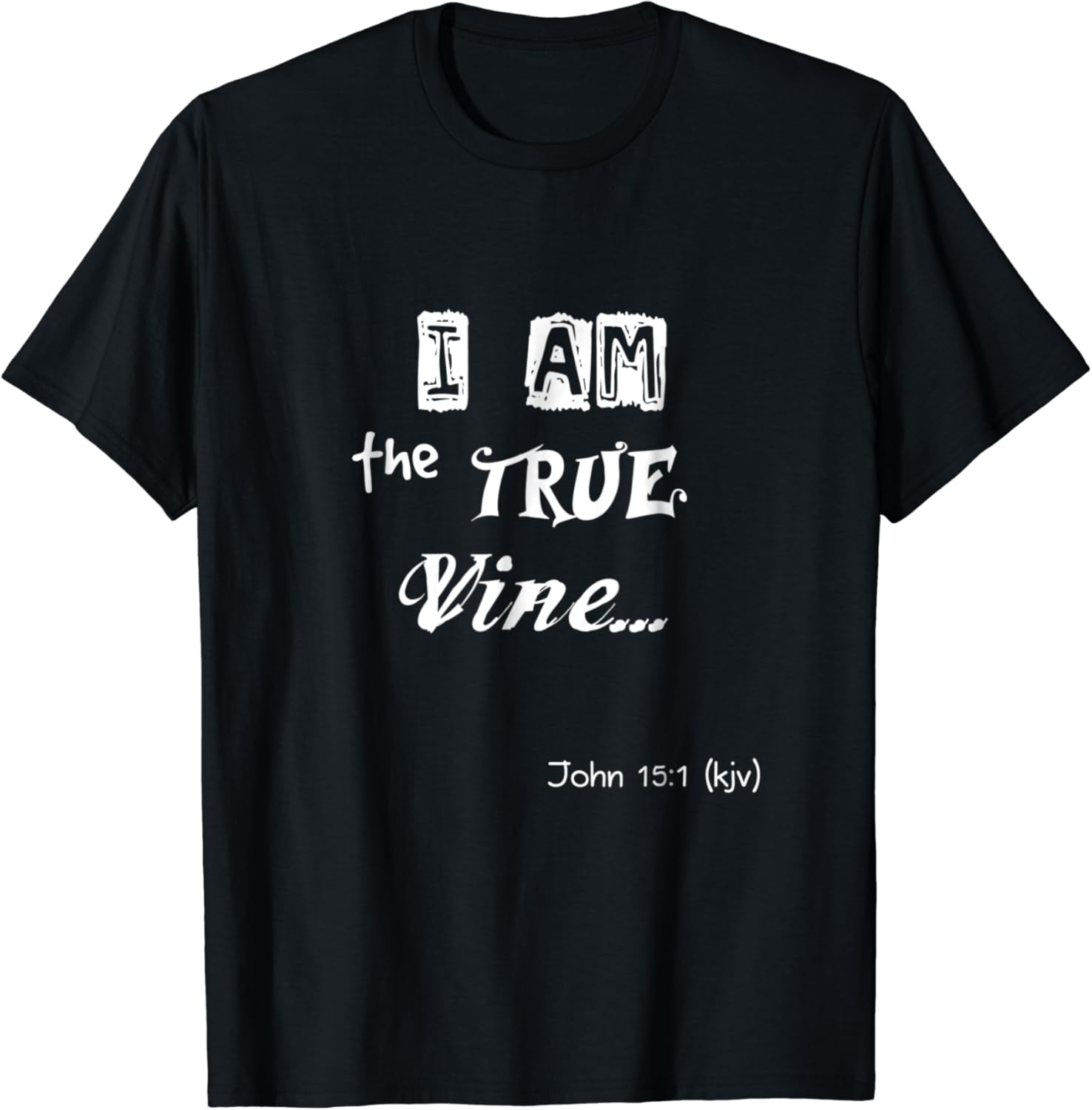 Amazon I Am The True Vine John 15 1 Christian Tshirt Christ hope amazon-i-am-the-true-vine-john-15-1-christian-tshirt-christ-hope