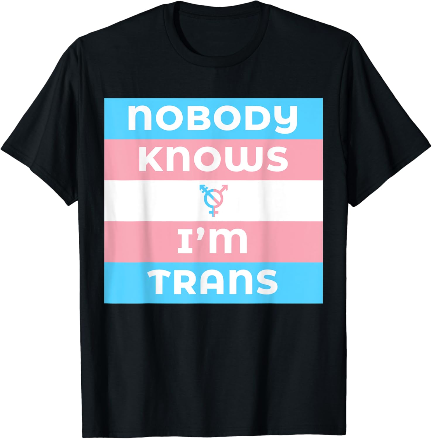 Nobody Knows I'm Trans Transgender Pride T-Shirt : Amazon.co.uk: Fashion