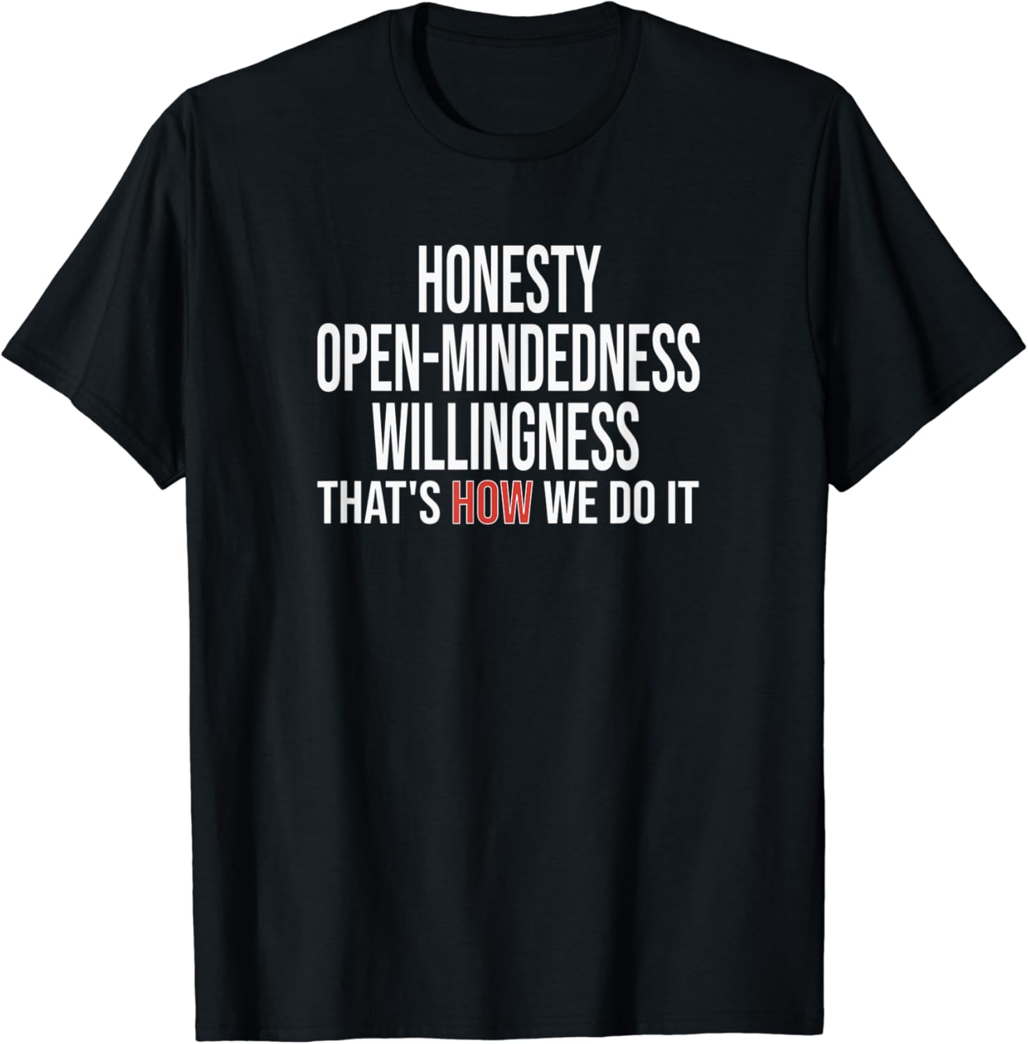 Amazon.com: Honesty Open Mindedness Willingness HOW AA Sober Recovery T ...