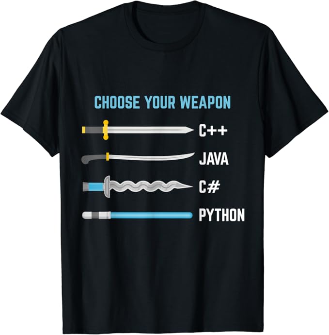 Amazon.com: Python Choose Your Weapon - Funny Computer Science T-Shirt ...