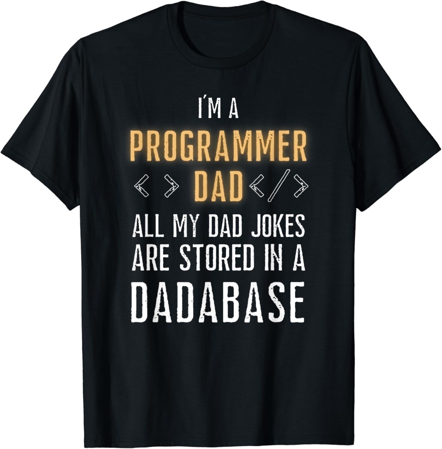 Amazon.com: Mens Programmer Dad Jokes Are Stored In A Dadabase Funny ...