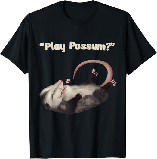 Play Possum? Funny Opossum T-Shirt: Amazon.co.uk: Clothing