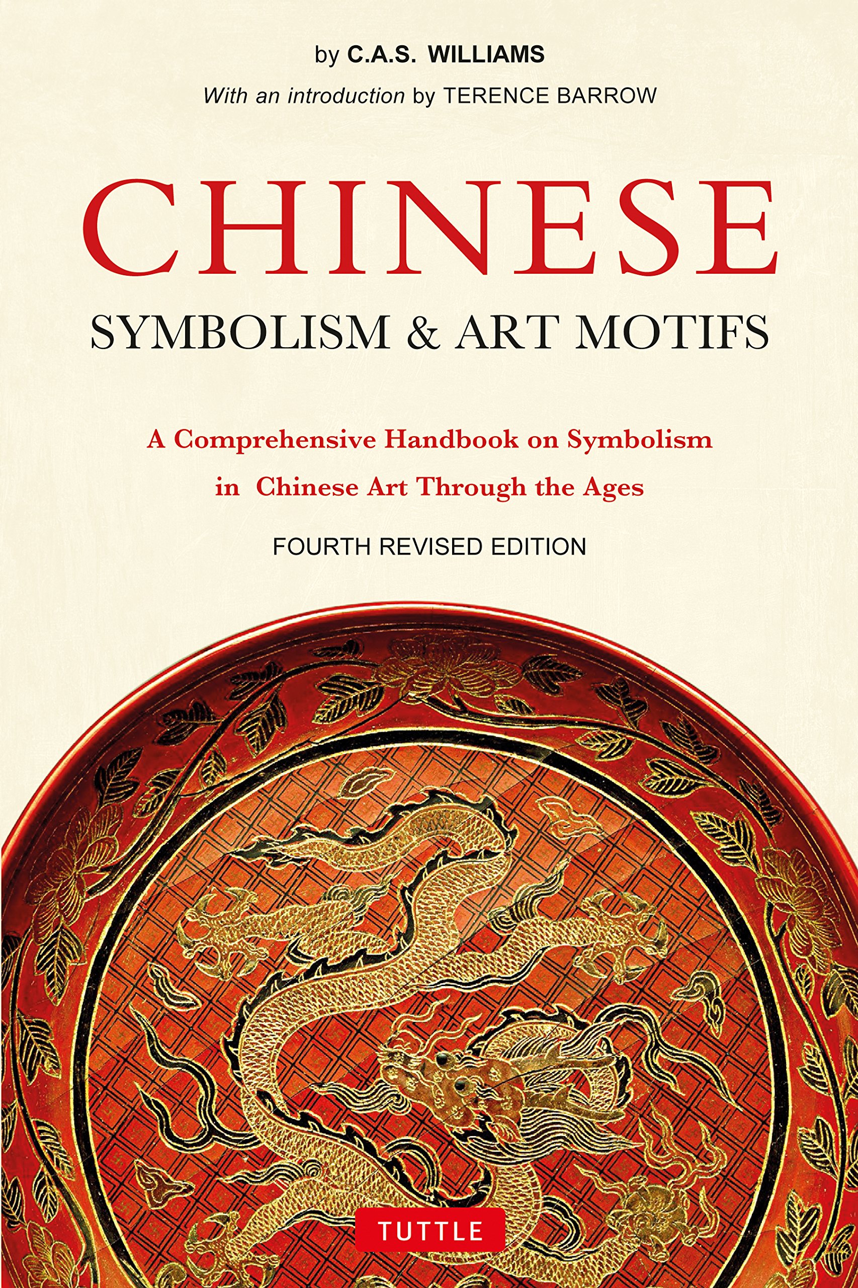 Chinese Symbolism & Art Motifs Fourth Revised Edition: A Comprehensive ...