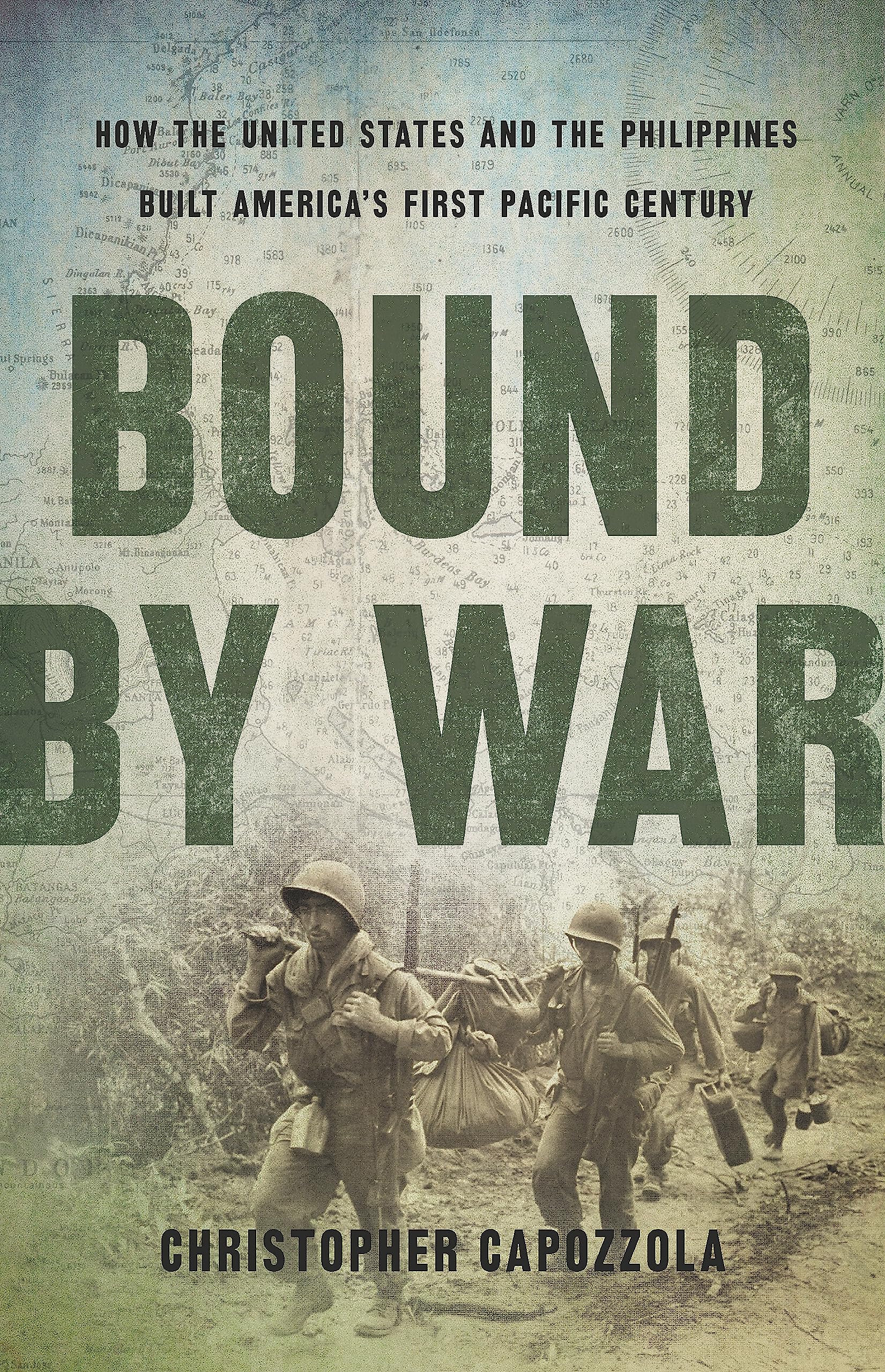 Bound by War: How the United States and the Philippines Built America's ...