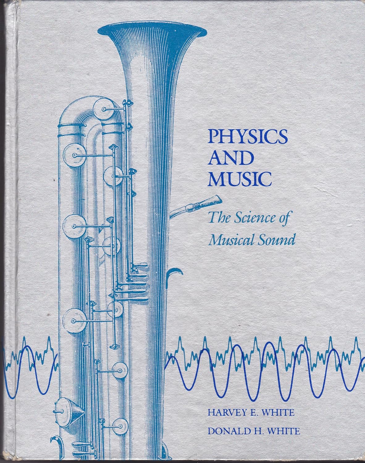 Physics and Music: the Science of Musical Sound: White, Harvey Elliott ...