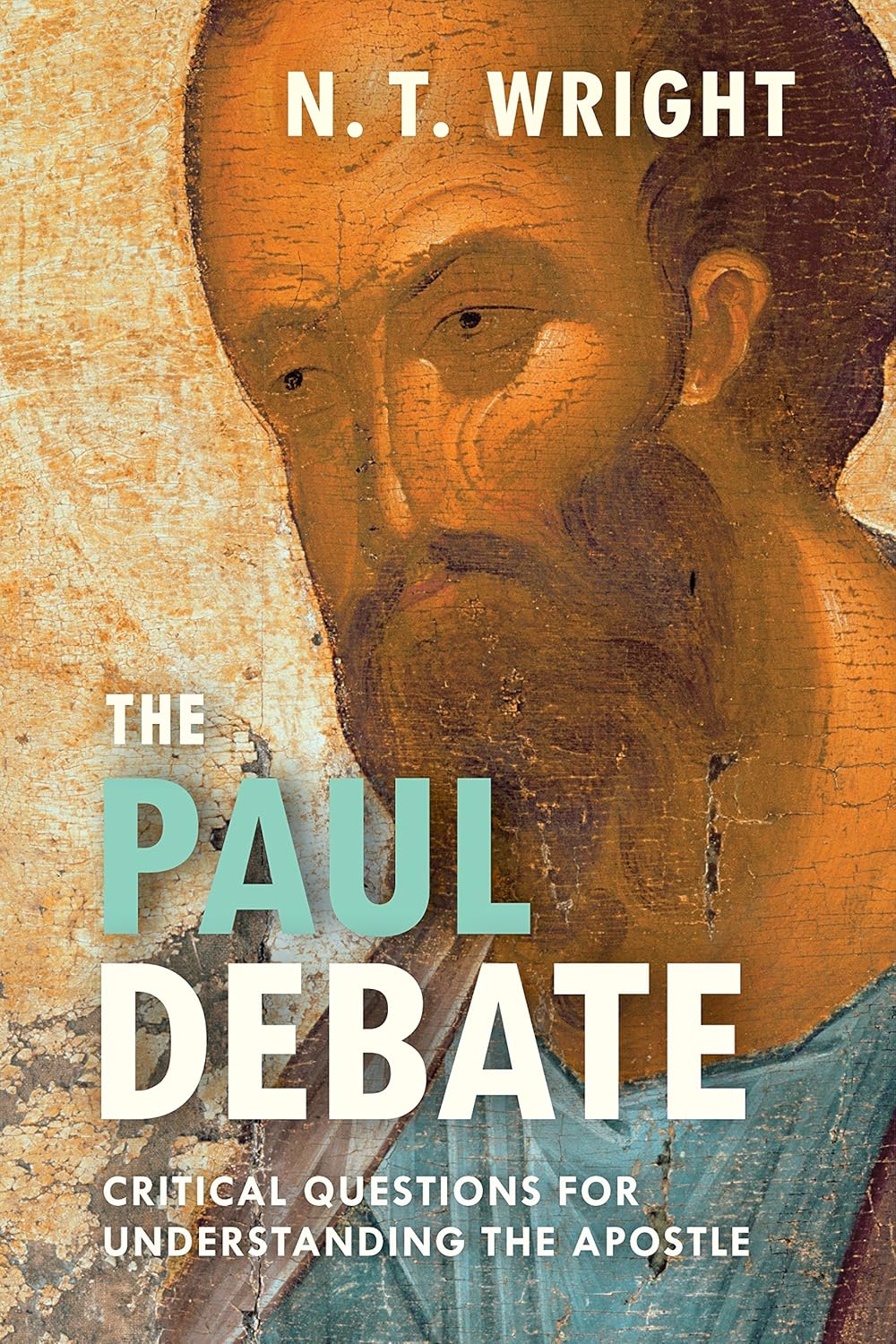 The Paul Debate: Critical Questions for Understanding the Apostle ...