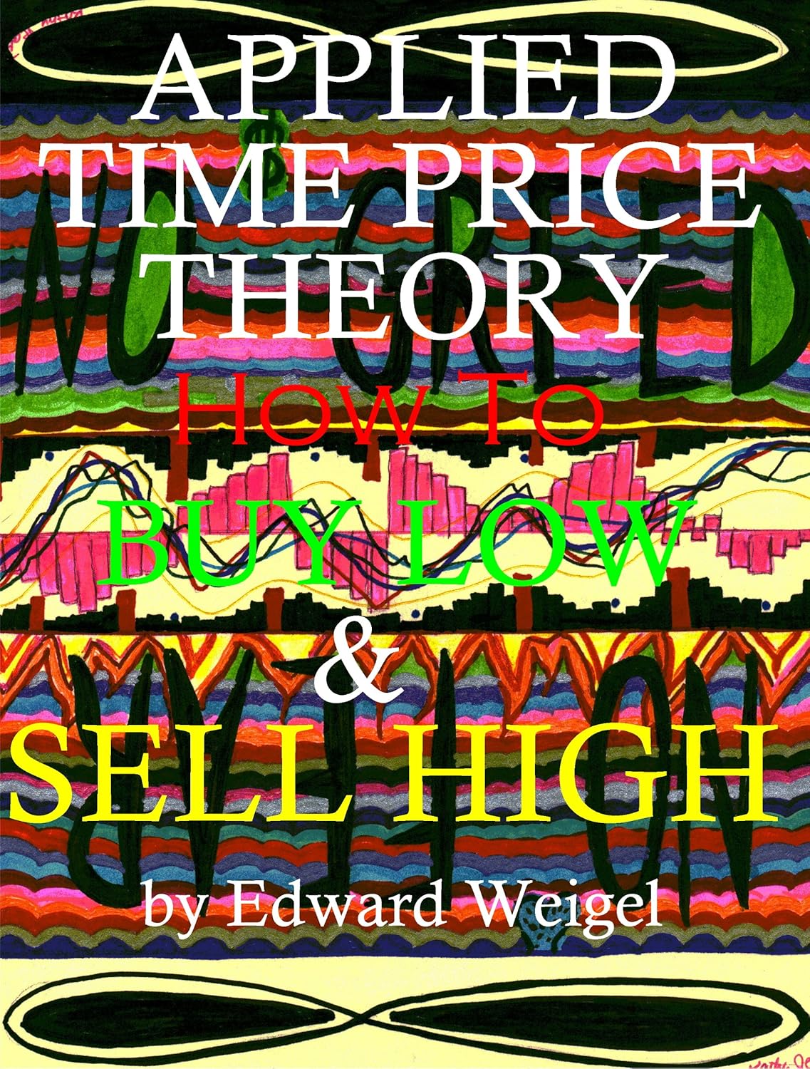 Amazon.com: APPLIED TIME PRICE THEORY: HOW TO BUY LOW & SELL HIGH eBook ...