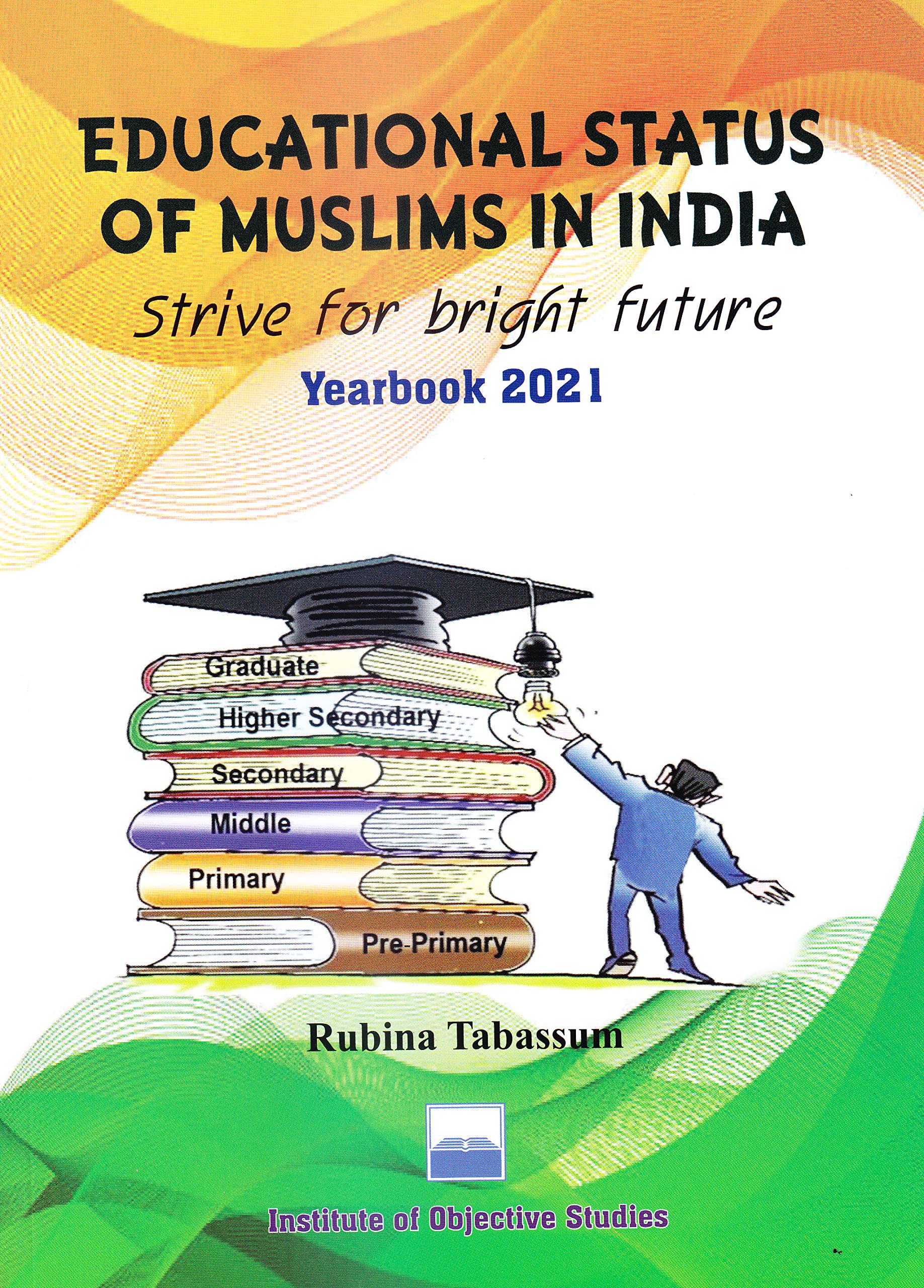 Buy Yearbook 2021-Educational Status of Muslims in India : Strive for ...