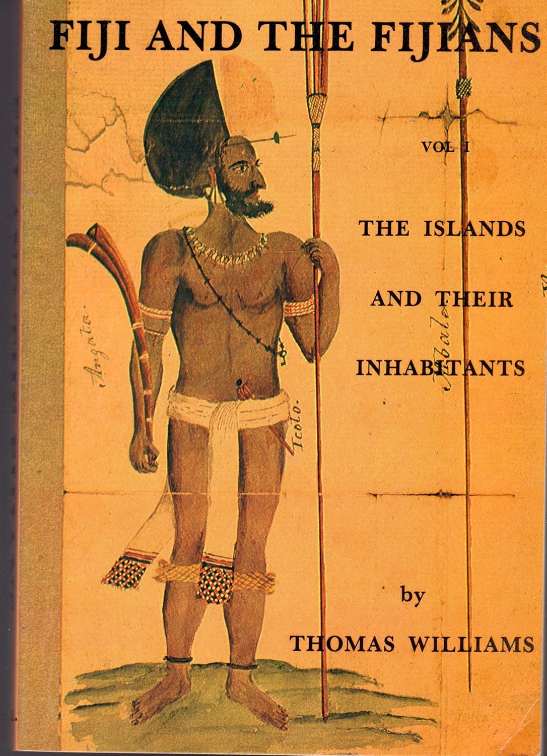 Fiji and the Fijians: Vol. 1, The Islands and Their Inhabitants ...