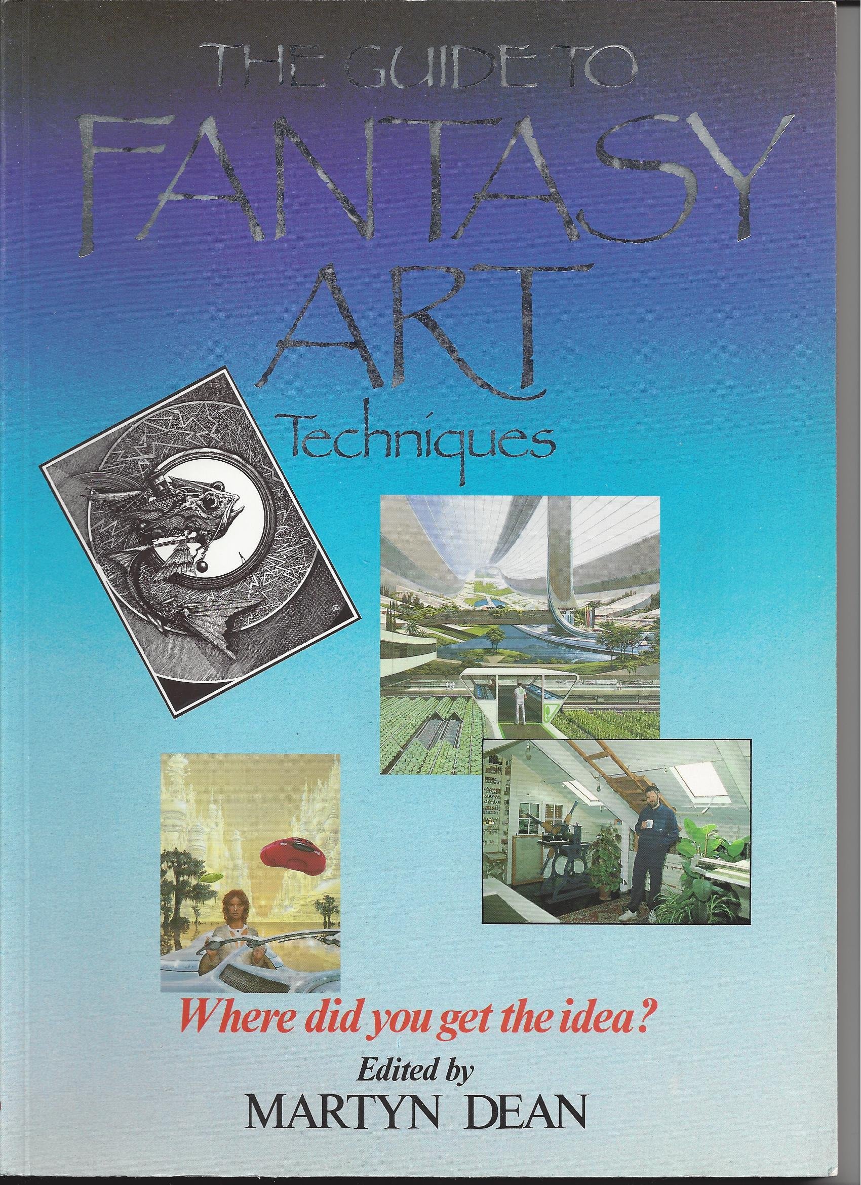 The Guide to Fantasy Art Techniques: Dean, Martyn, Evans, Chris ...