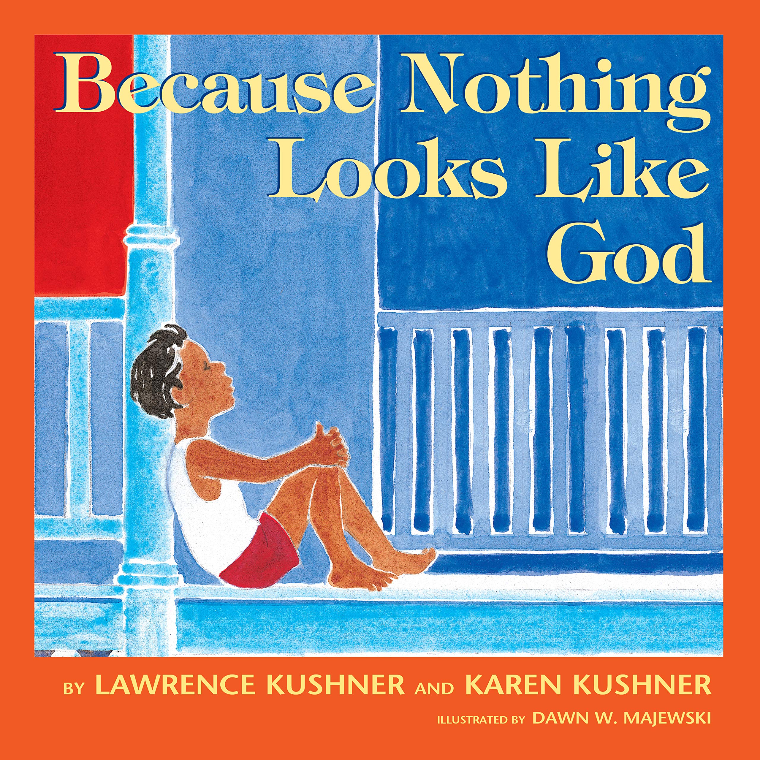 Because Nothing Looks Like God: Kushner, Lawrence, Kushner, Karen ...